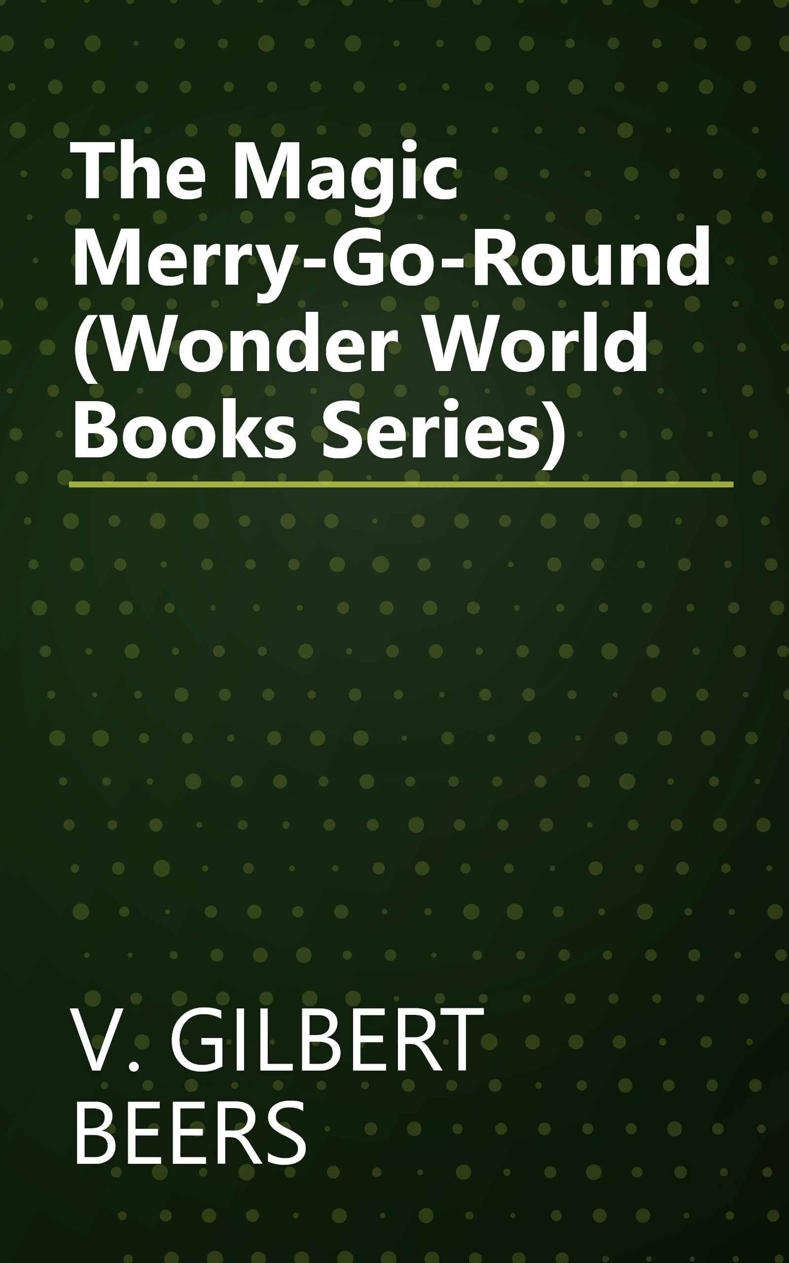 The Magic Merry-Go-Round (Wonder World Books Series) book cover