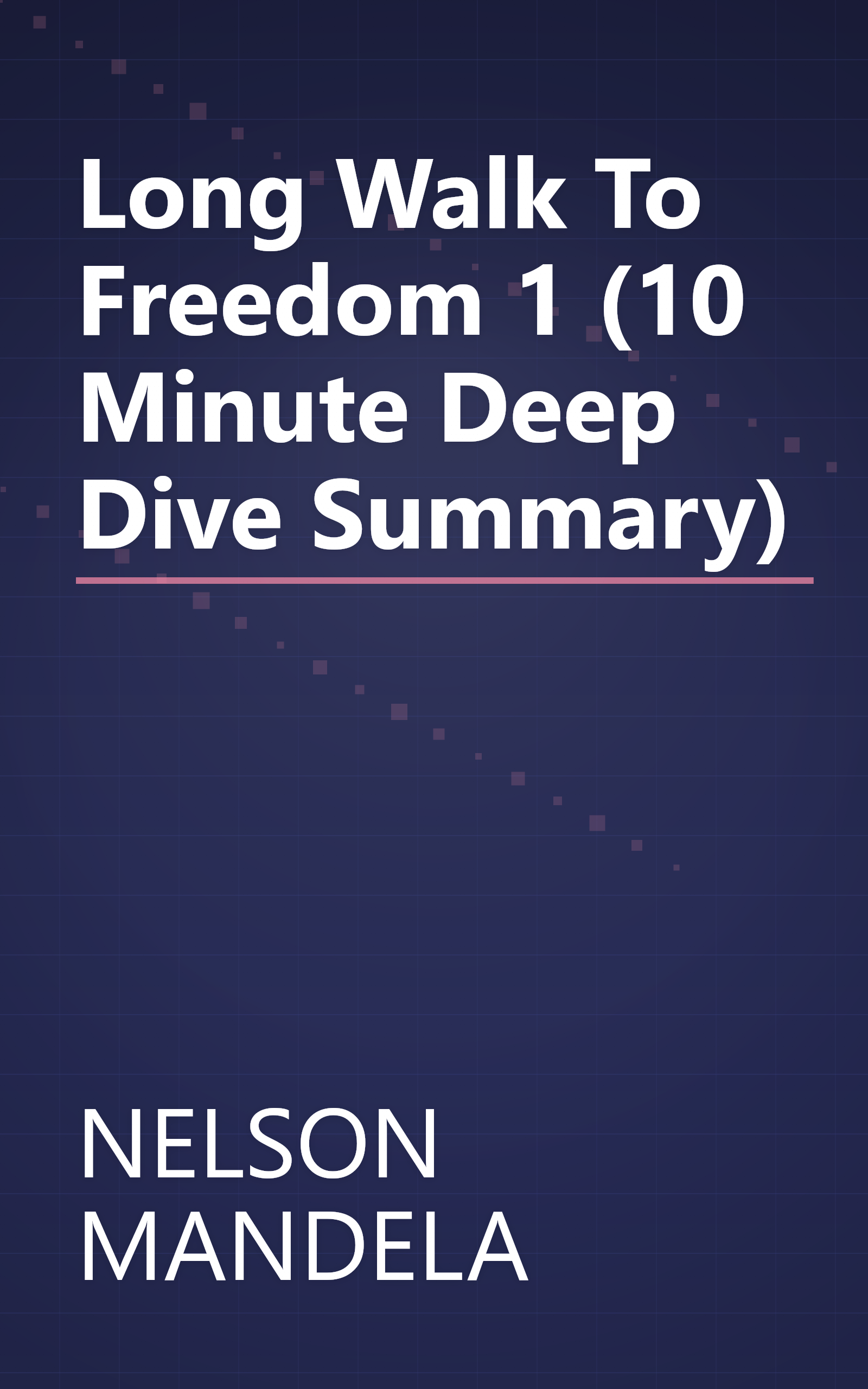 Long Walk To Freedom 1 (10 Minute   Deep Dive Summary) book cover