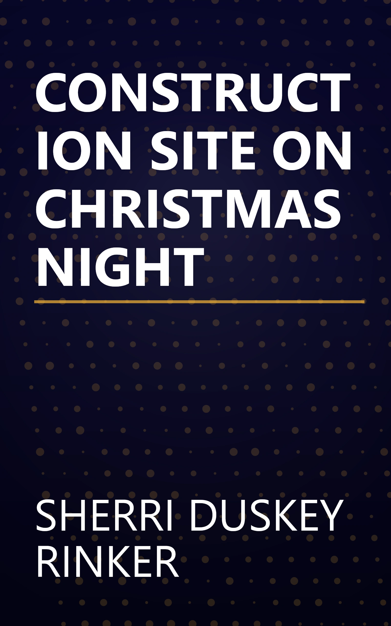 CONSTRUCTION SITE ON CHRISTMAS NIGHT book cover