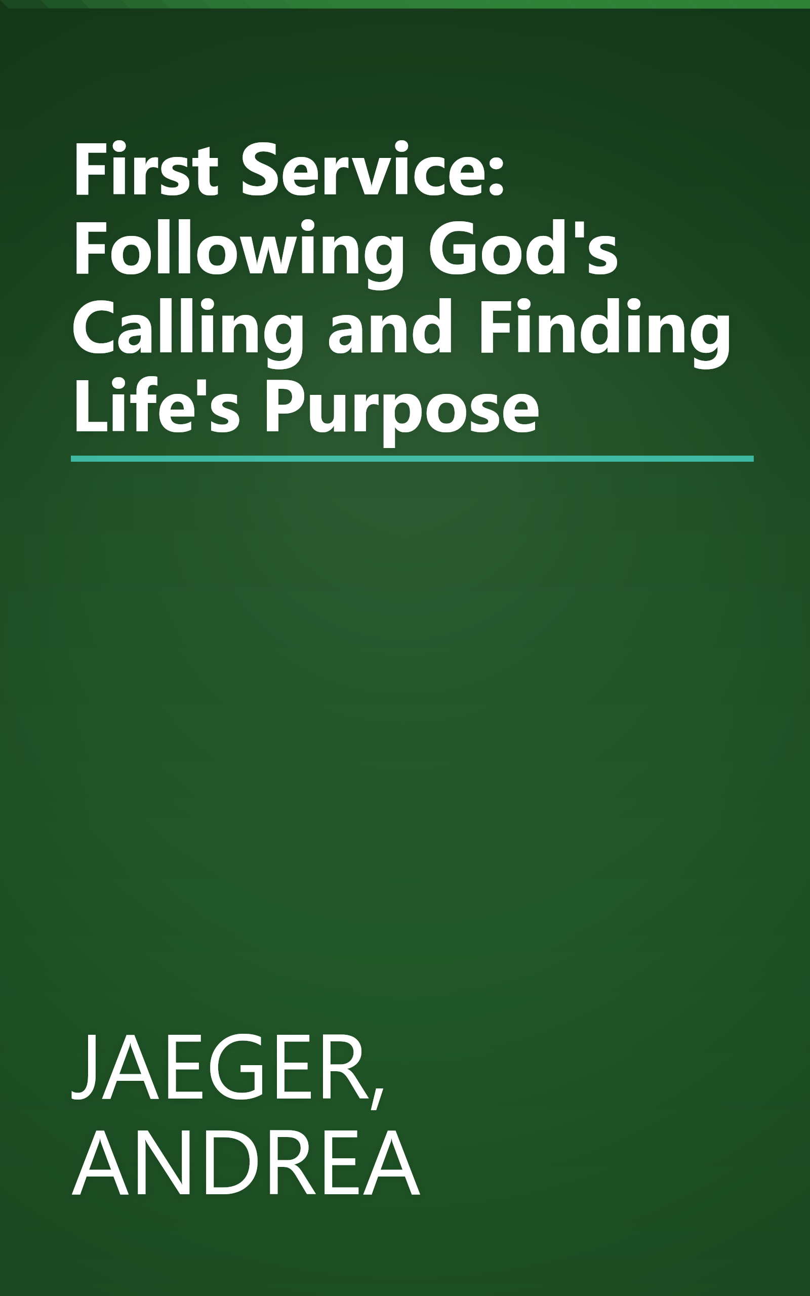 First Service: Following God's Calling and Finding Life's Purpose book cover