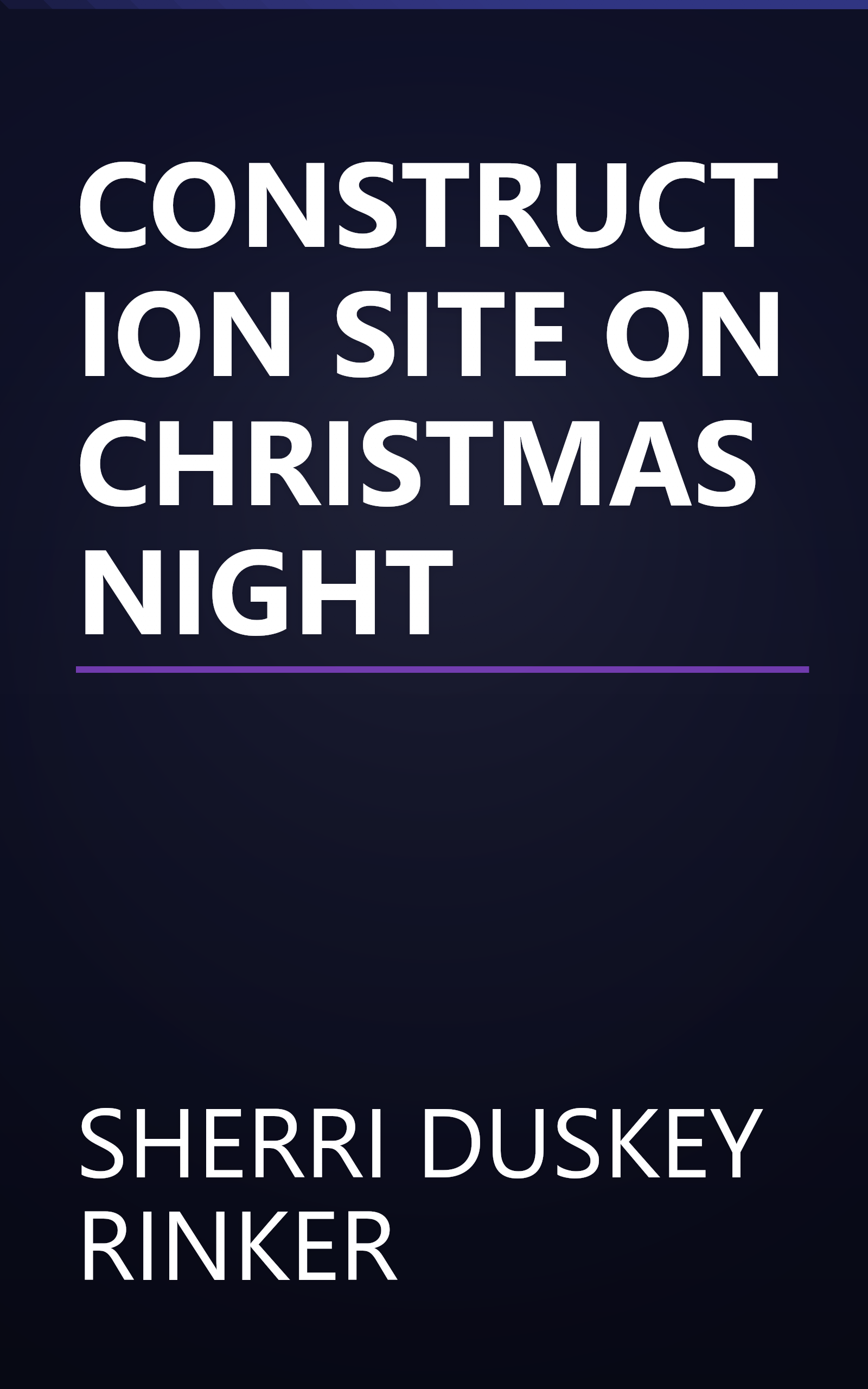 CONSTRUCTION SITE ON CHRISTMAS NIGHT book cover