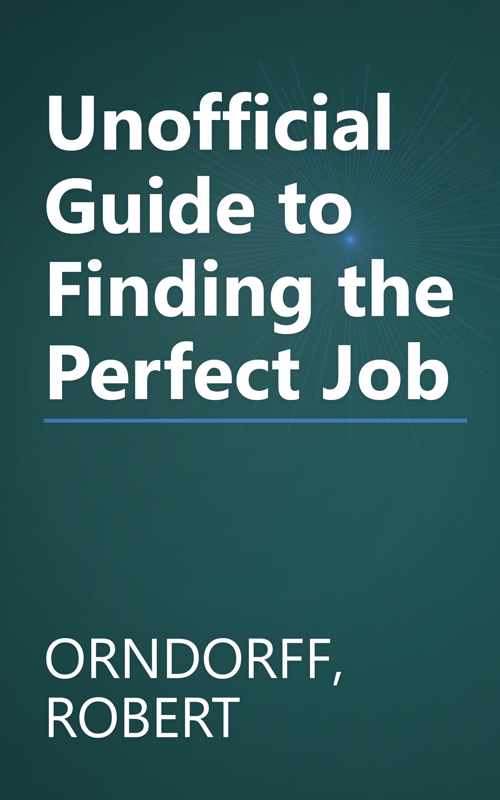 Unofficial Guide to Finding the Perfect Job book cover