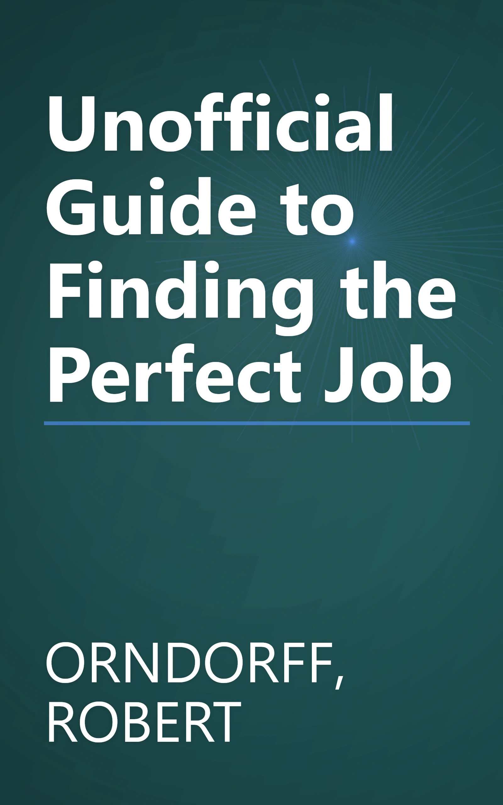 Unofficial Guide to Finding the Perfect Job book cover