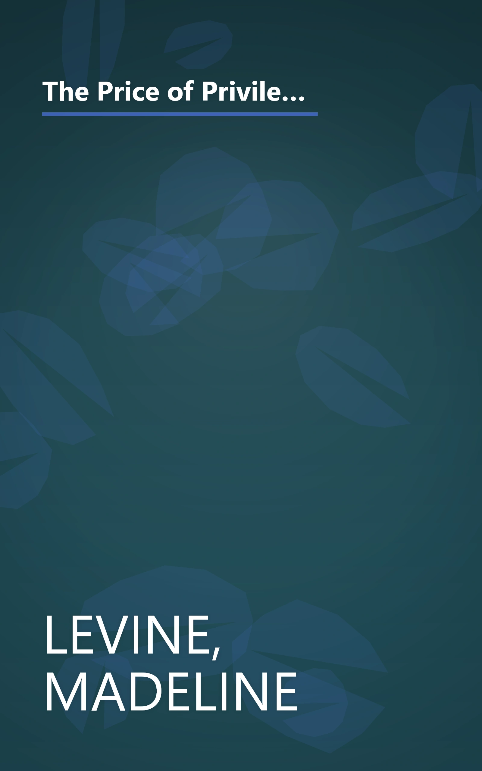 The Price of Privilege: How Parental Pressure and Material Advantage Are Creating a Generation of Disconnected and Unhappy Kids book cover