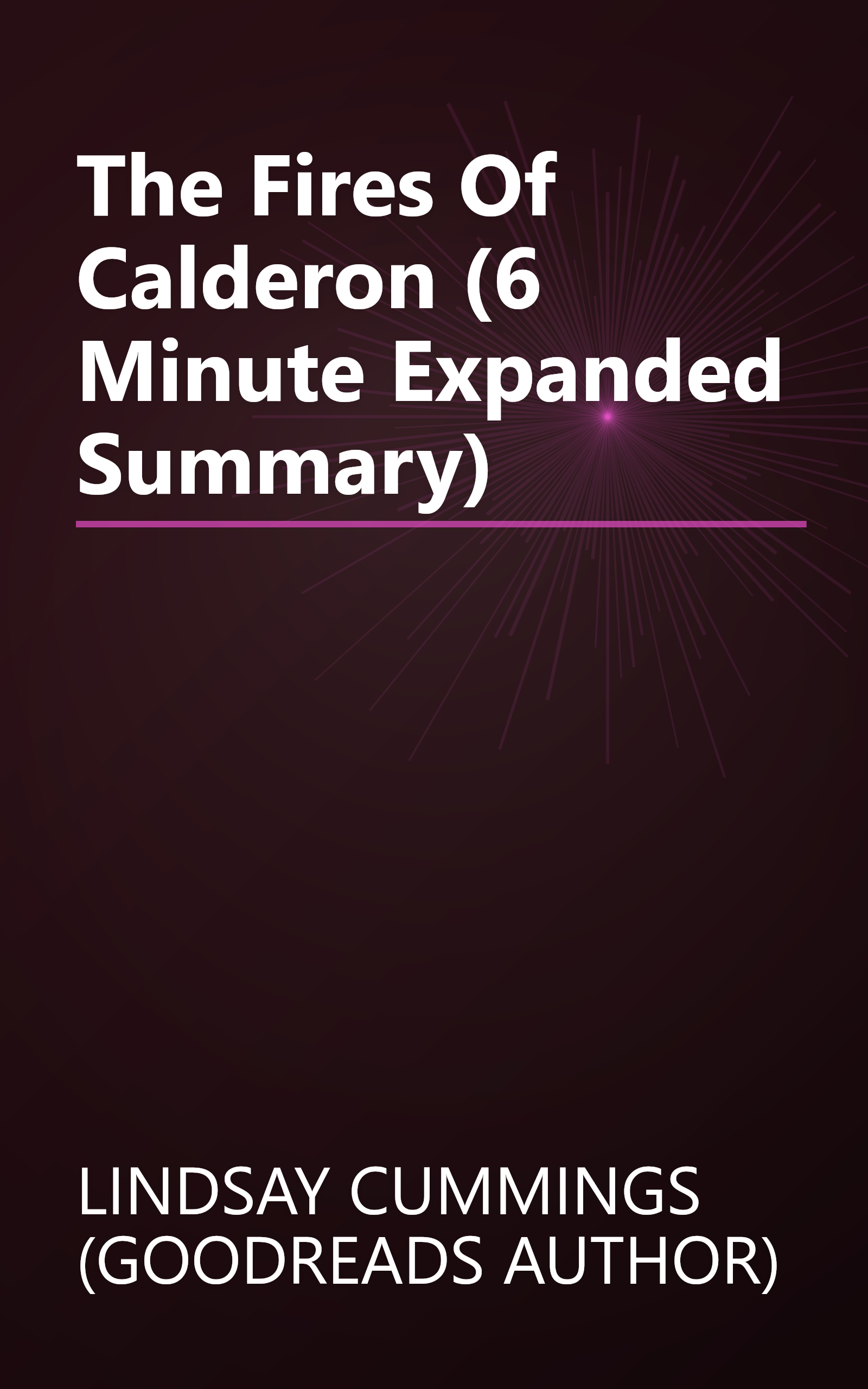 The Fires Of Calderon (6 Minute   Expanded Summary) book cover