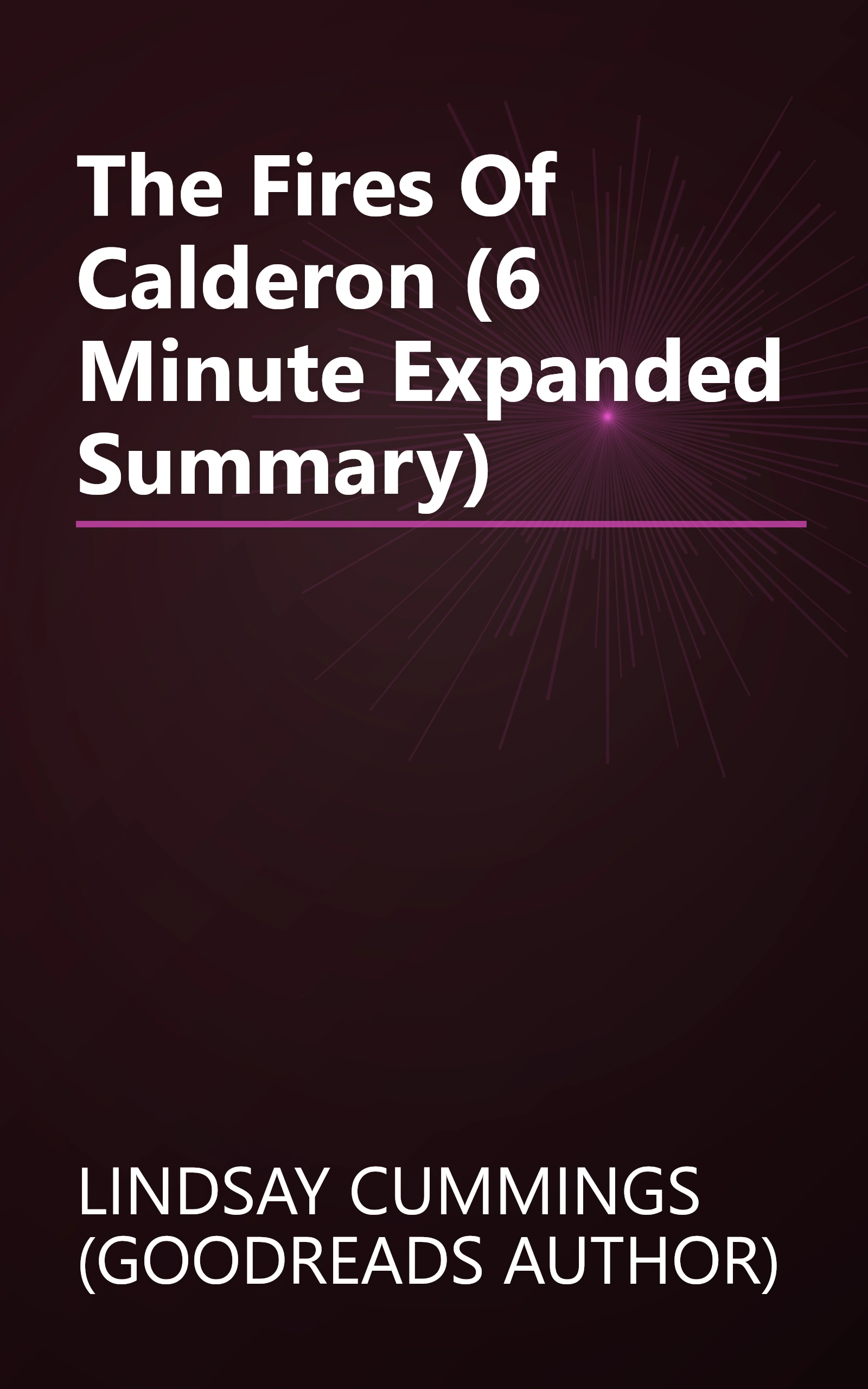 The Fires Of Calderon (6 Minute   Expanded Summary) book cover