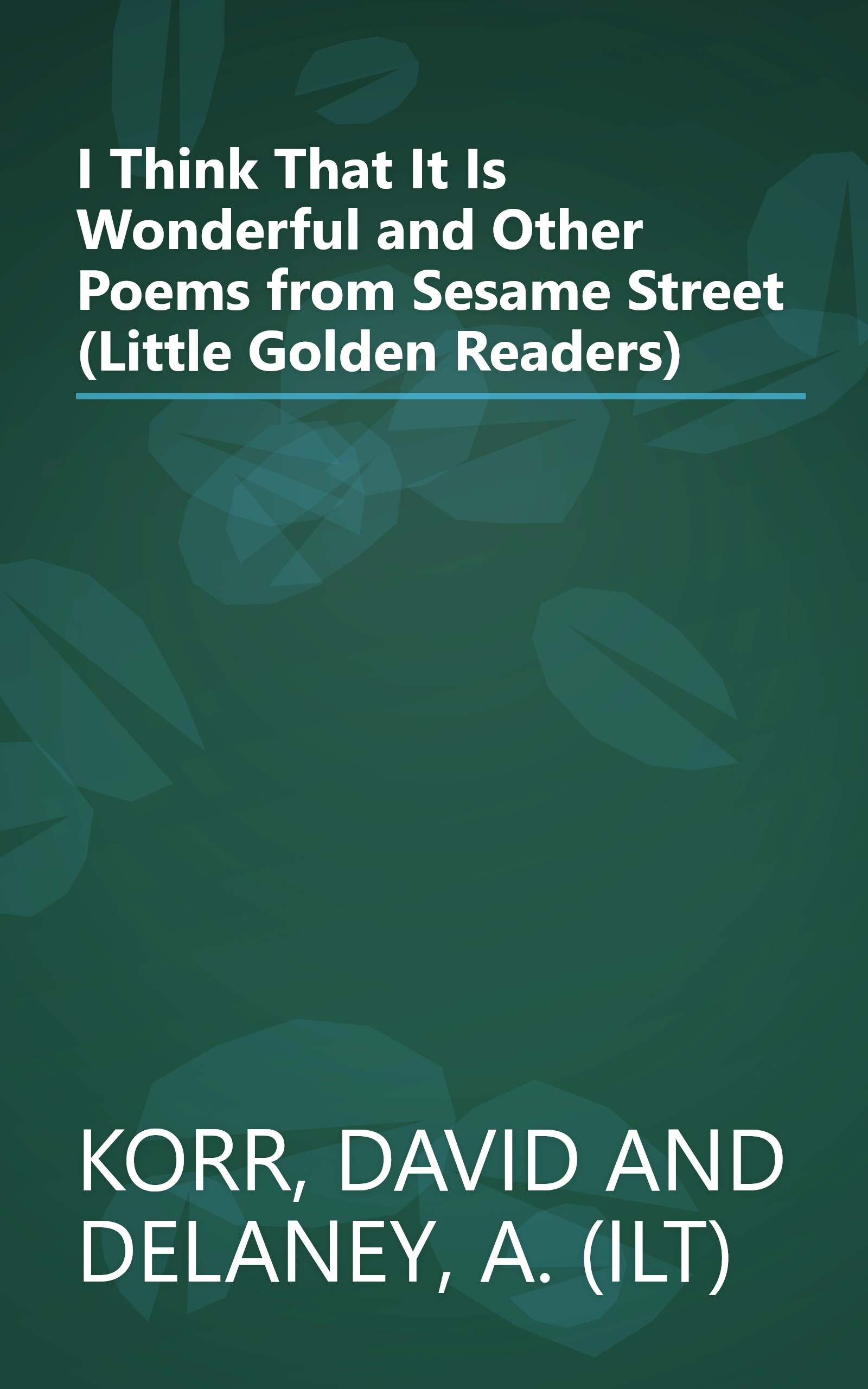 I Think That It Is Wonderful and Other Poems from Sesame Street (Little Golden Readers) book cover