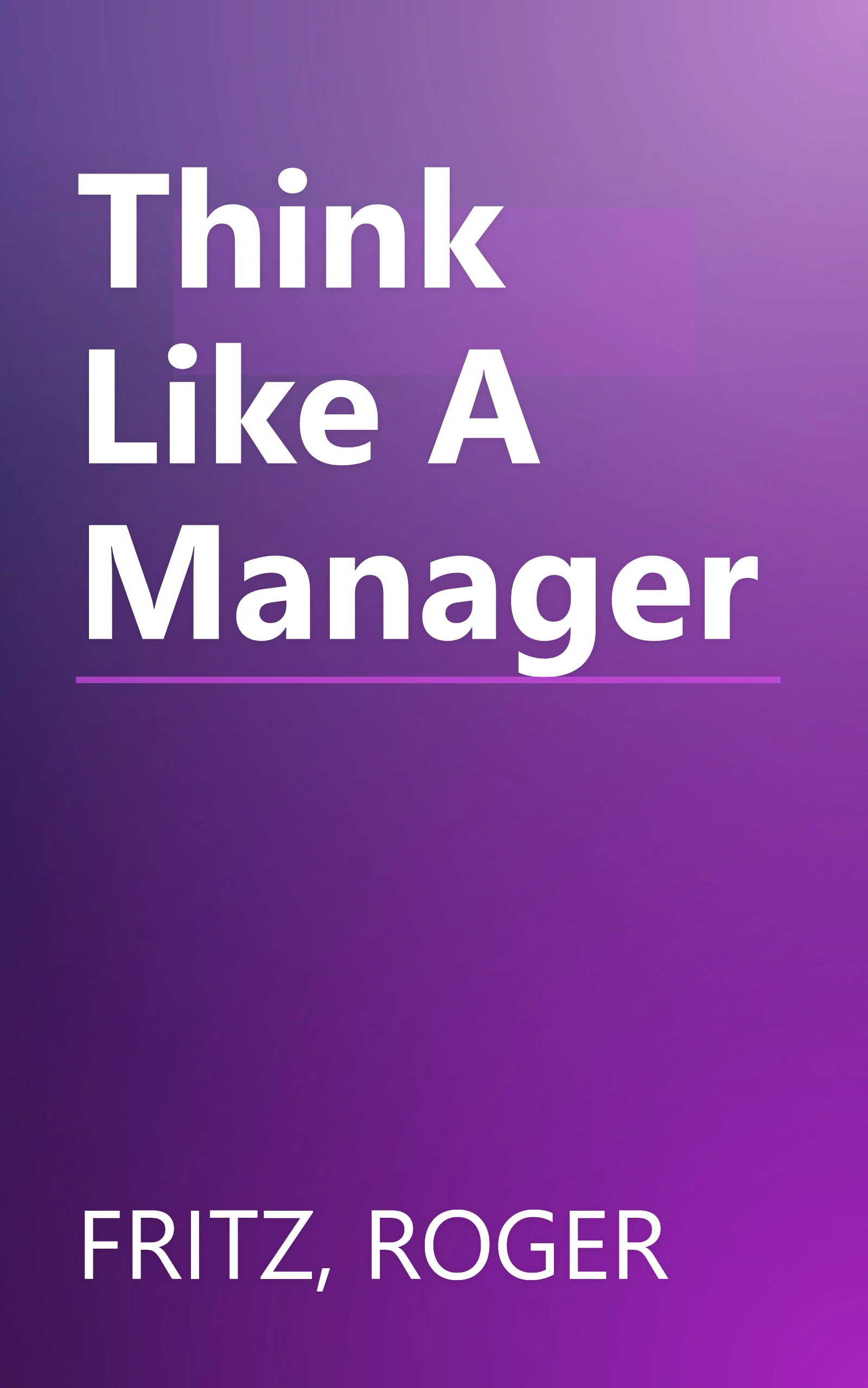 Think Like A Manager book cover