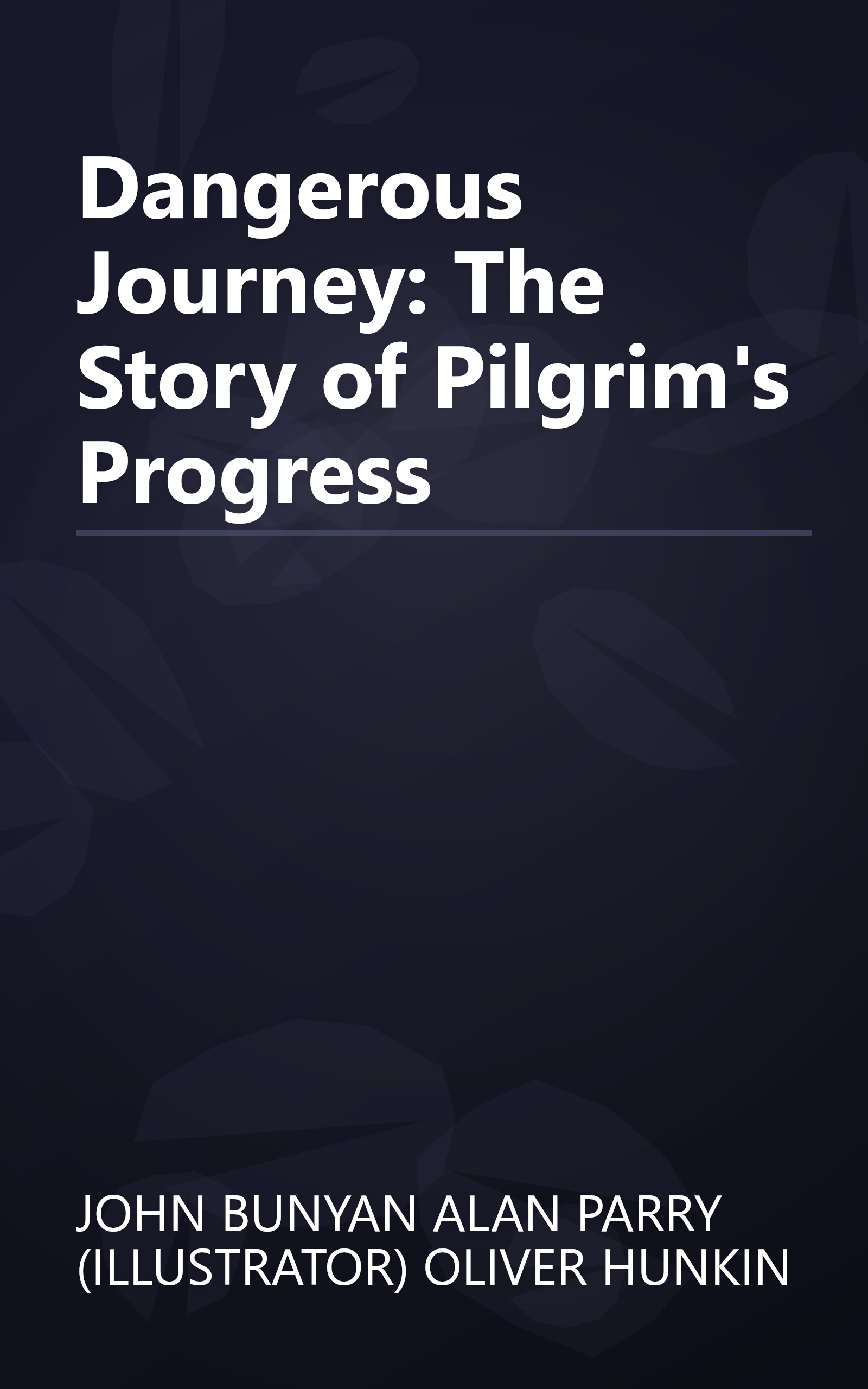 Dangerous Journey: The Story of Pilgrim's Progress book cover