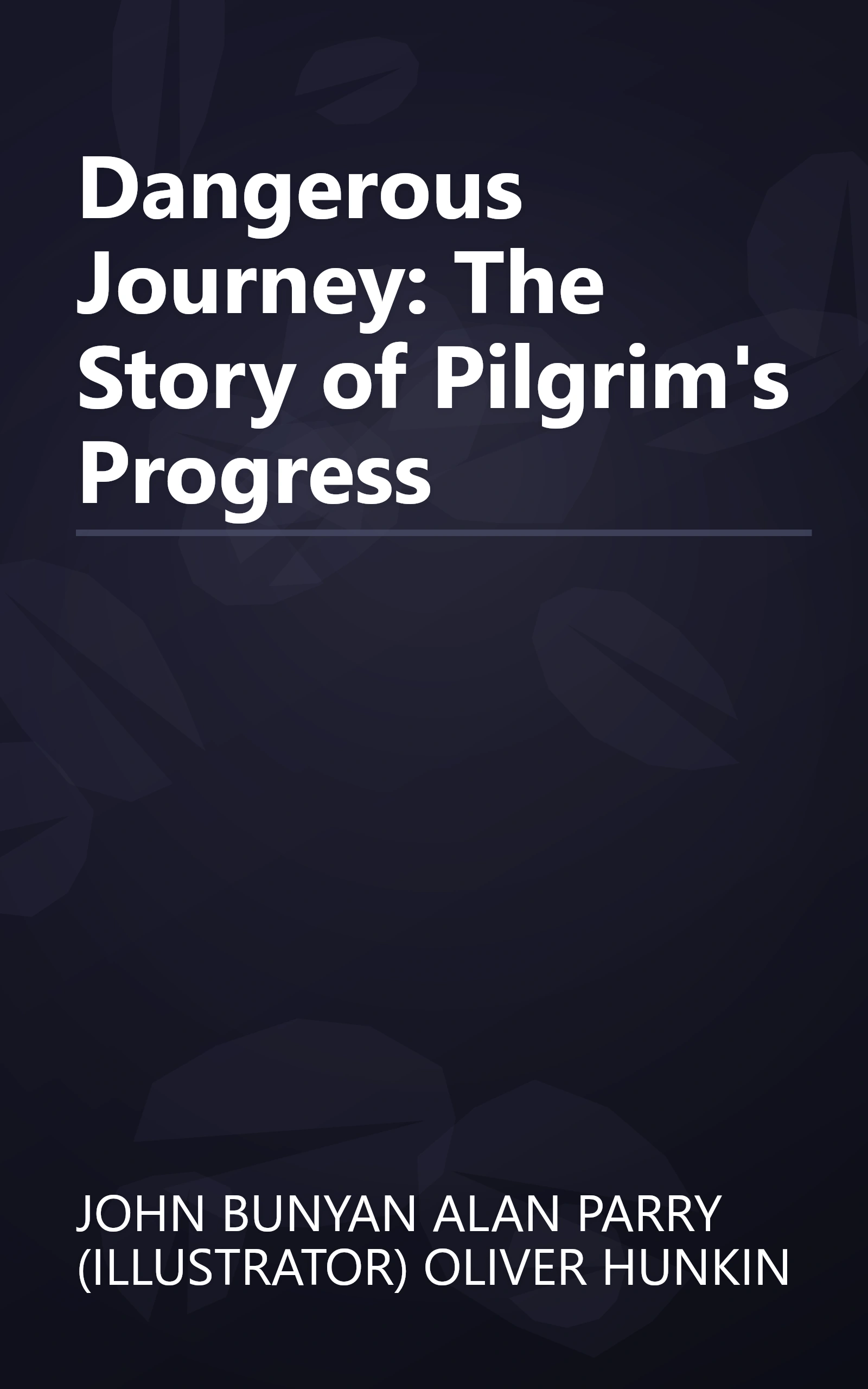 Dangerous Journey: The Story of Pilgrim's Progress book cover