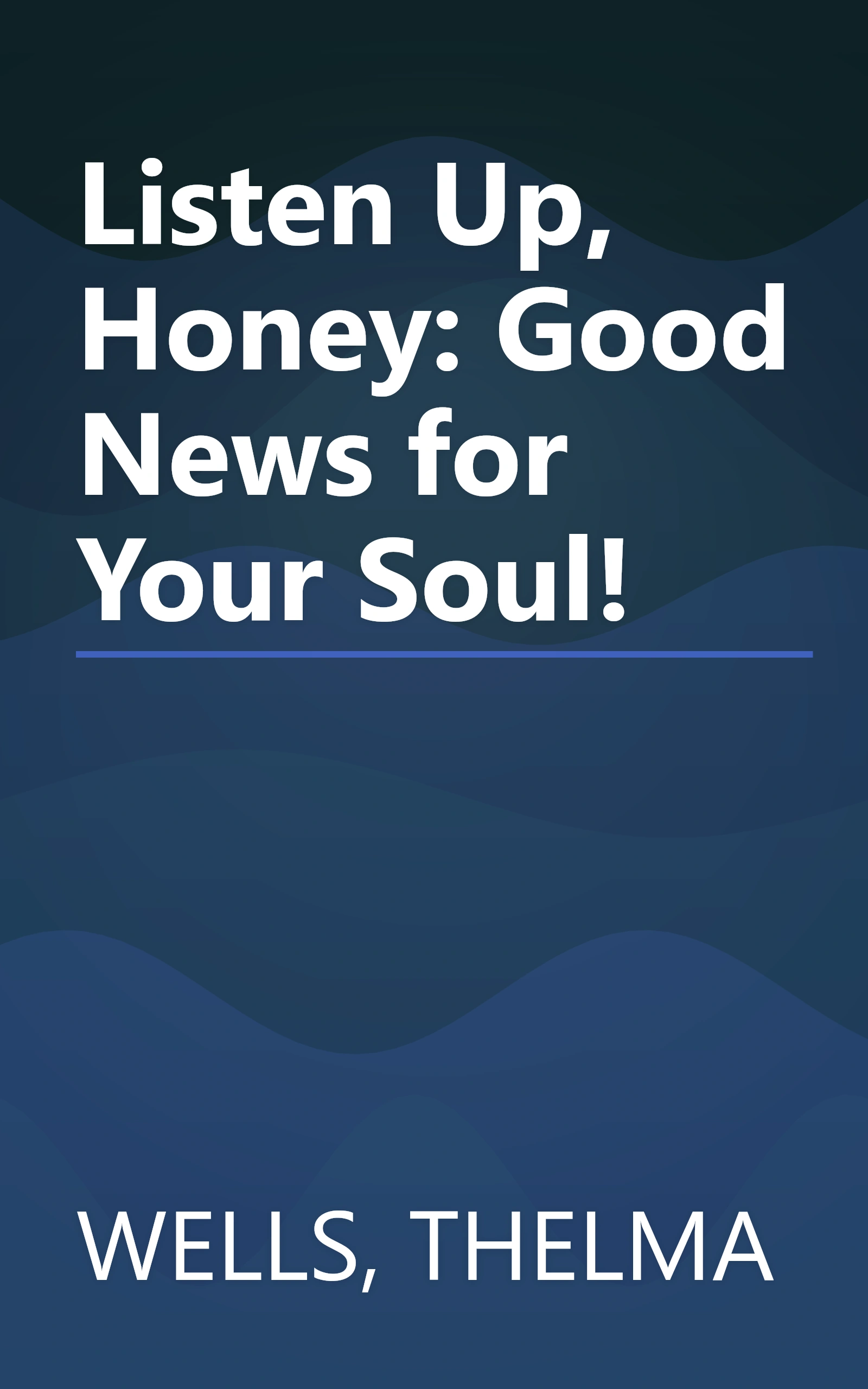 Listen Up, Honey: Good News for Your Soul! book cover