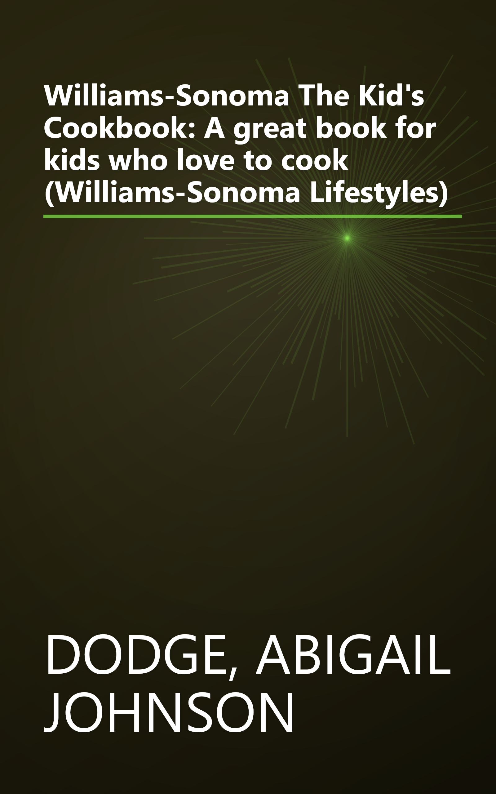 Williams-Sonoma The Kid's Cookbook: A great book for kids who love to cook (Williams-Sonoma Lifestyles) book cover