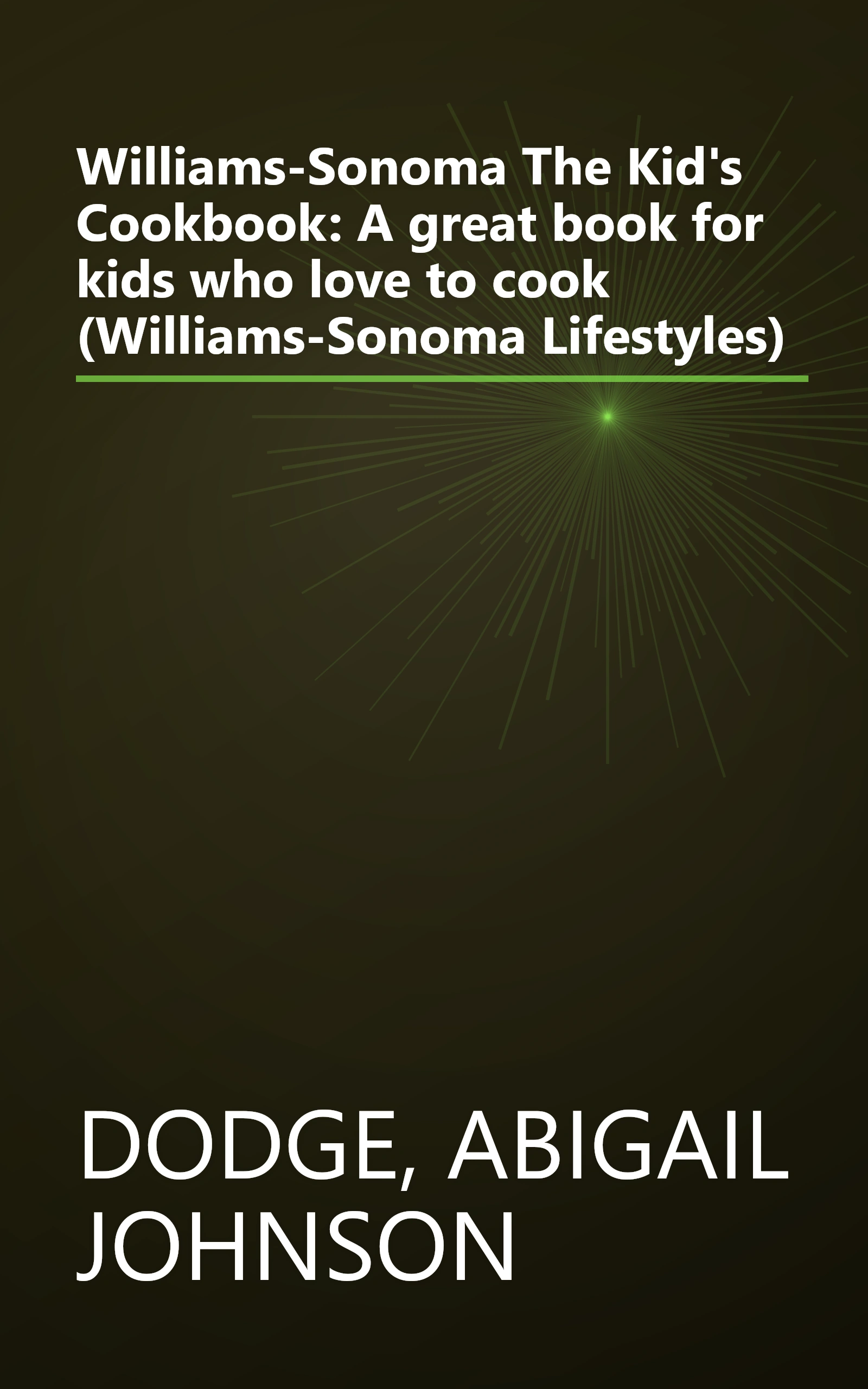 Williams-Sonoma The Kid's Cookbook: A great book for kids who love to cook (Williams-Sonoma Lifestyles) book cover