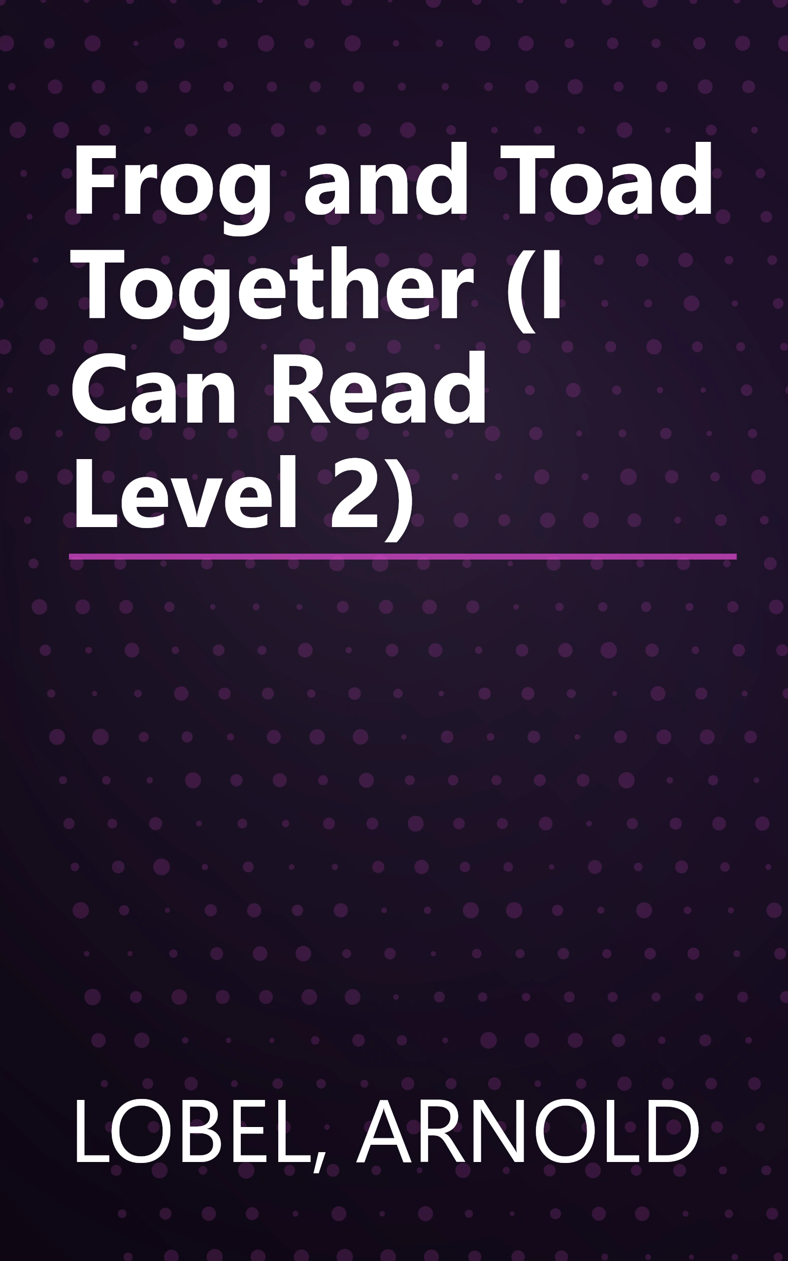 Frog and Toad Together (I Can Read Level 2) book cover