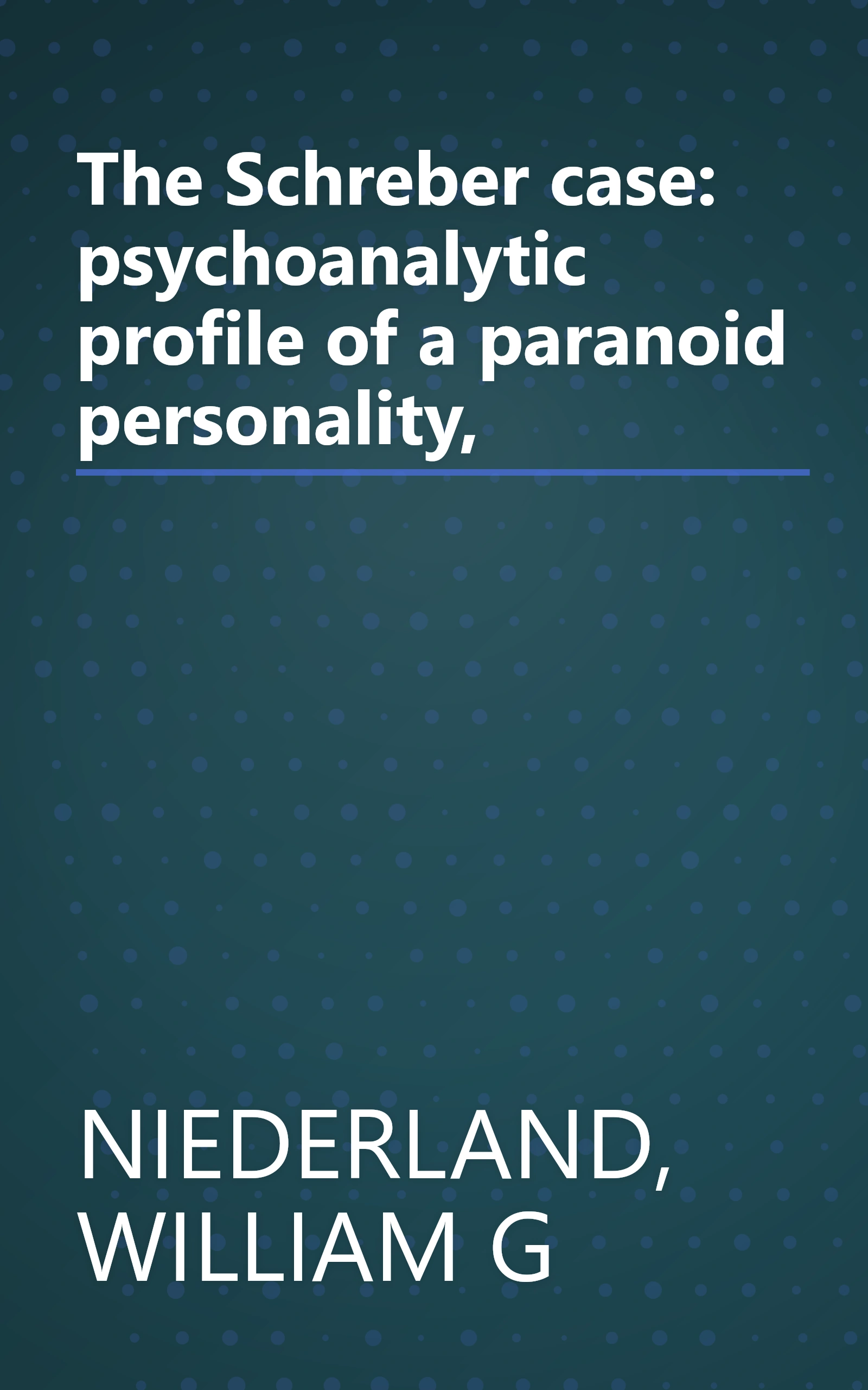 The Schreber case: psychoanalytic profile of a paranoid personality, book cover