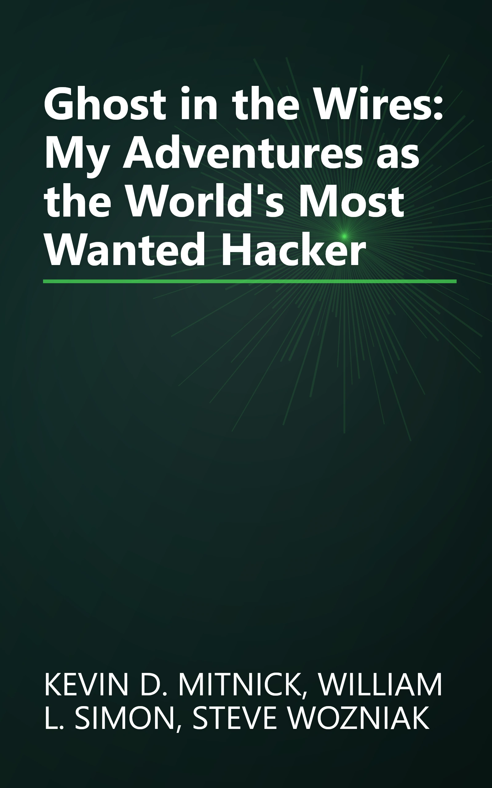 Ghost in the Wires: My Adventures as the World's Most Wanted Hacker book cover