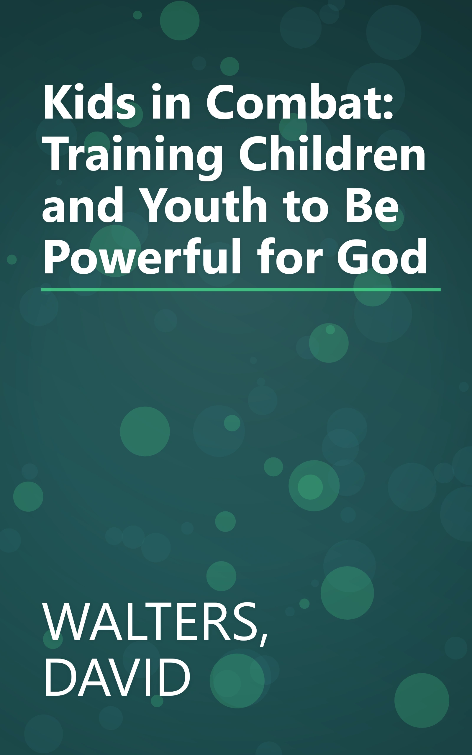 Kids in Combat: Training Children and Youth to Be Powerful for God book cover