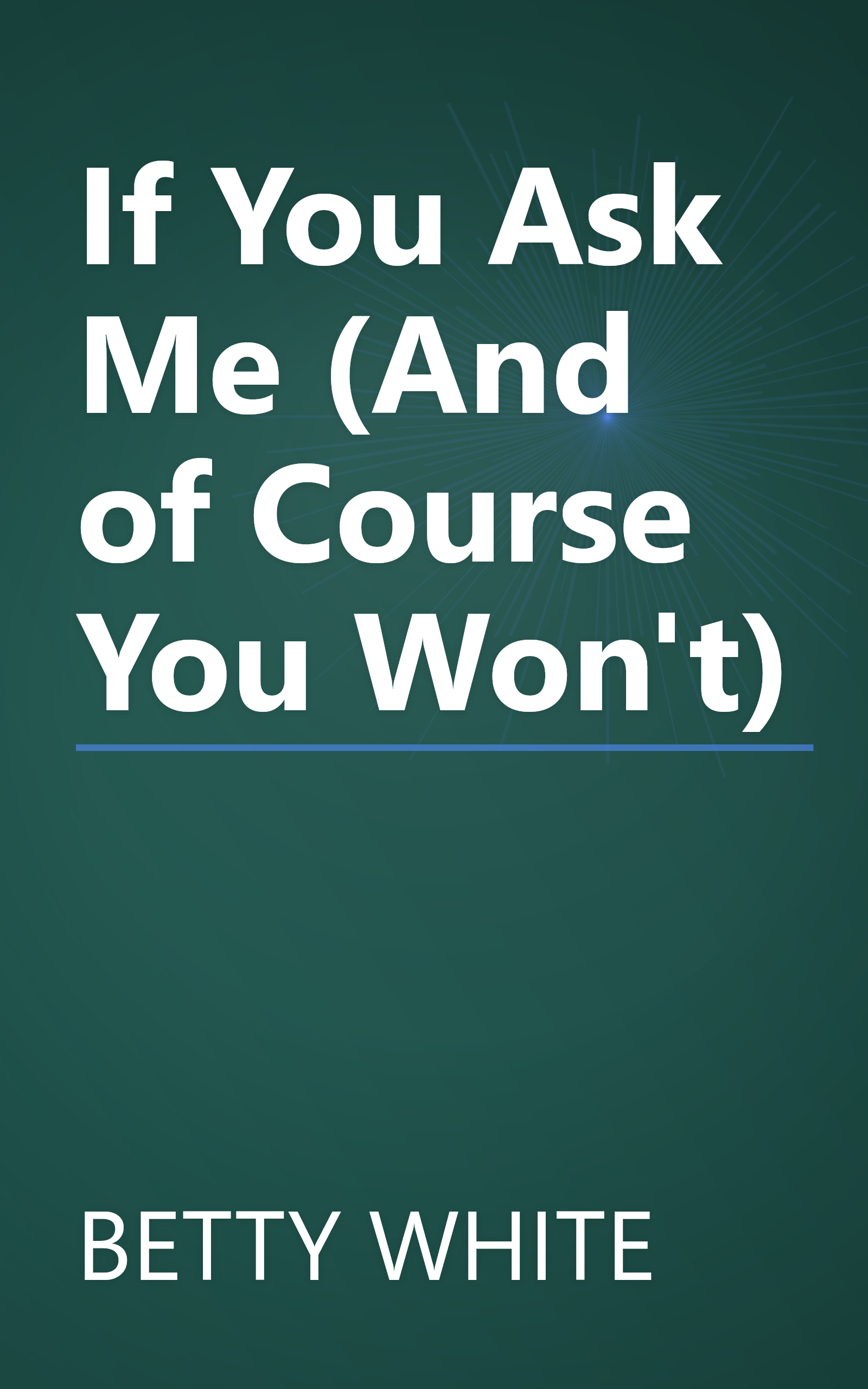 If You Ask Me (And of Course You Won't) book cover