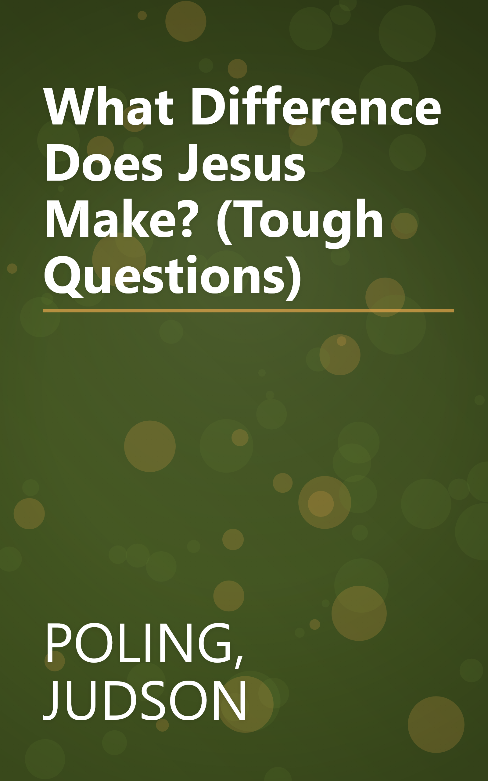 What Difference Does Jesus Make? (Tough Questions) book cover