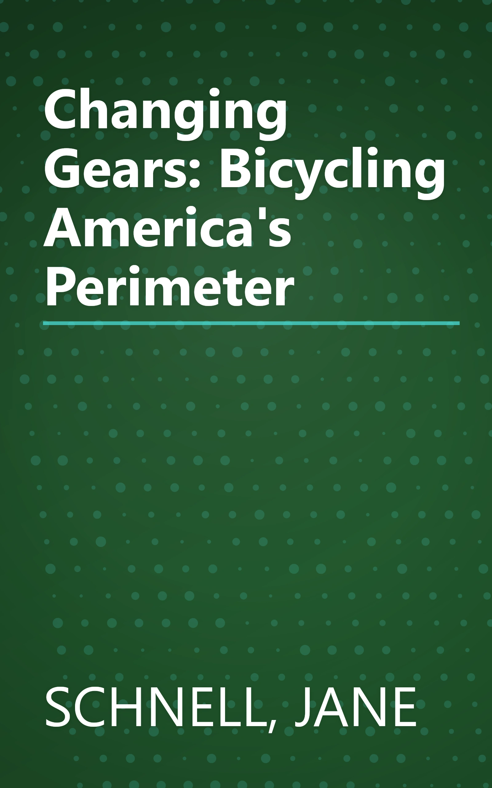 Changing Gears: Bicycling America's Perimeter book cover