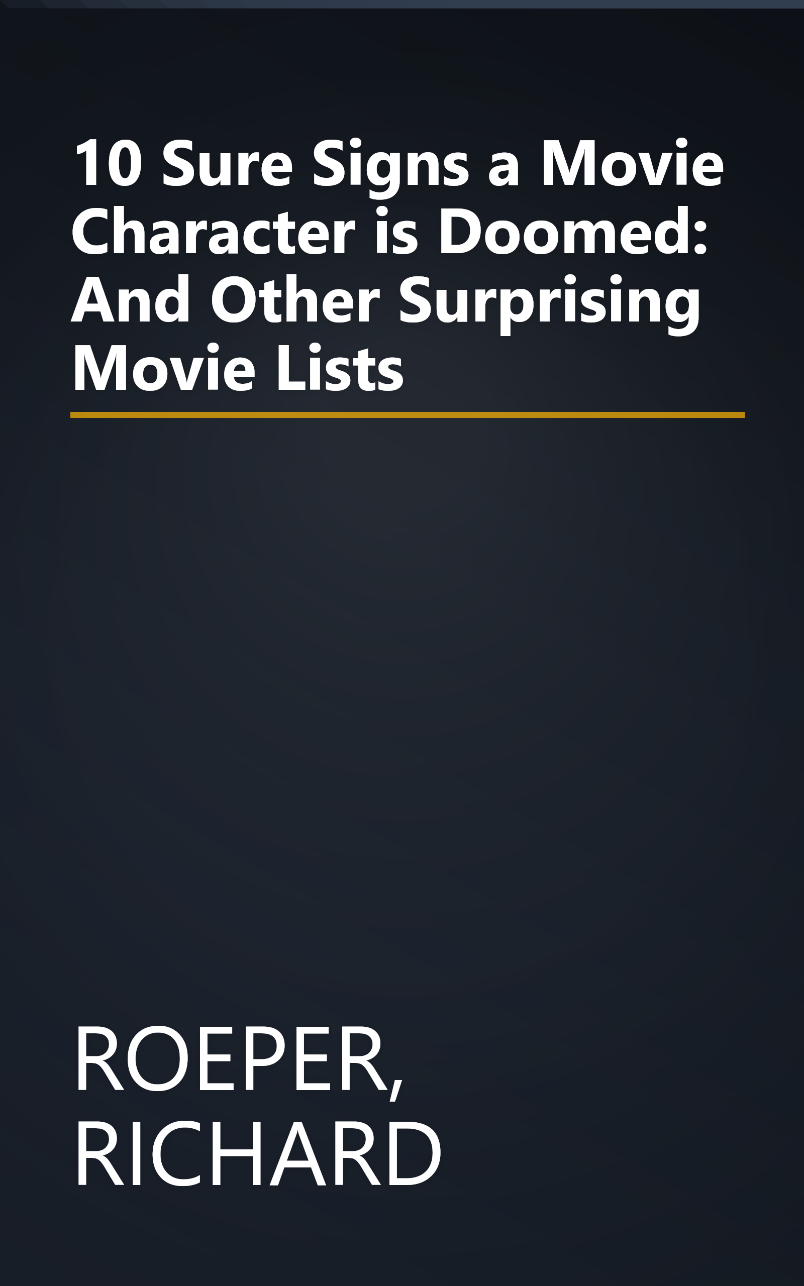 10 Sure Signs a Movie Character is Doomed: And Other Surprising Movie Lists book cover