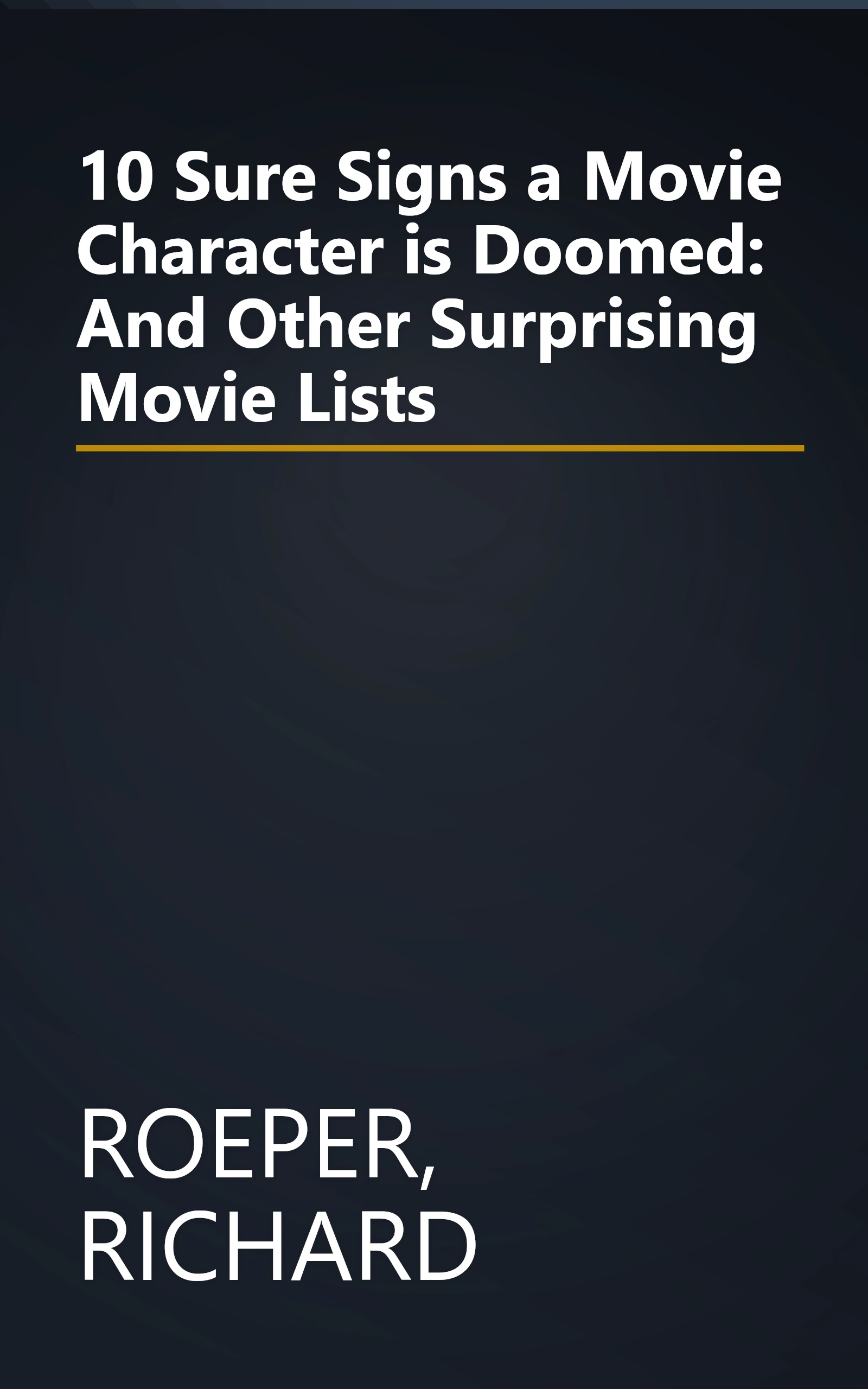 10 Sure Signs a Movie Character is Doomed: And Other Surprising Movie Lists book cover