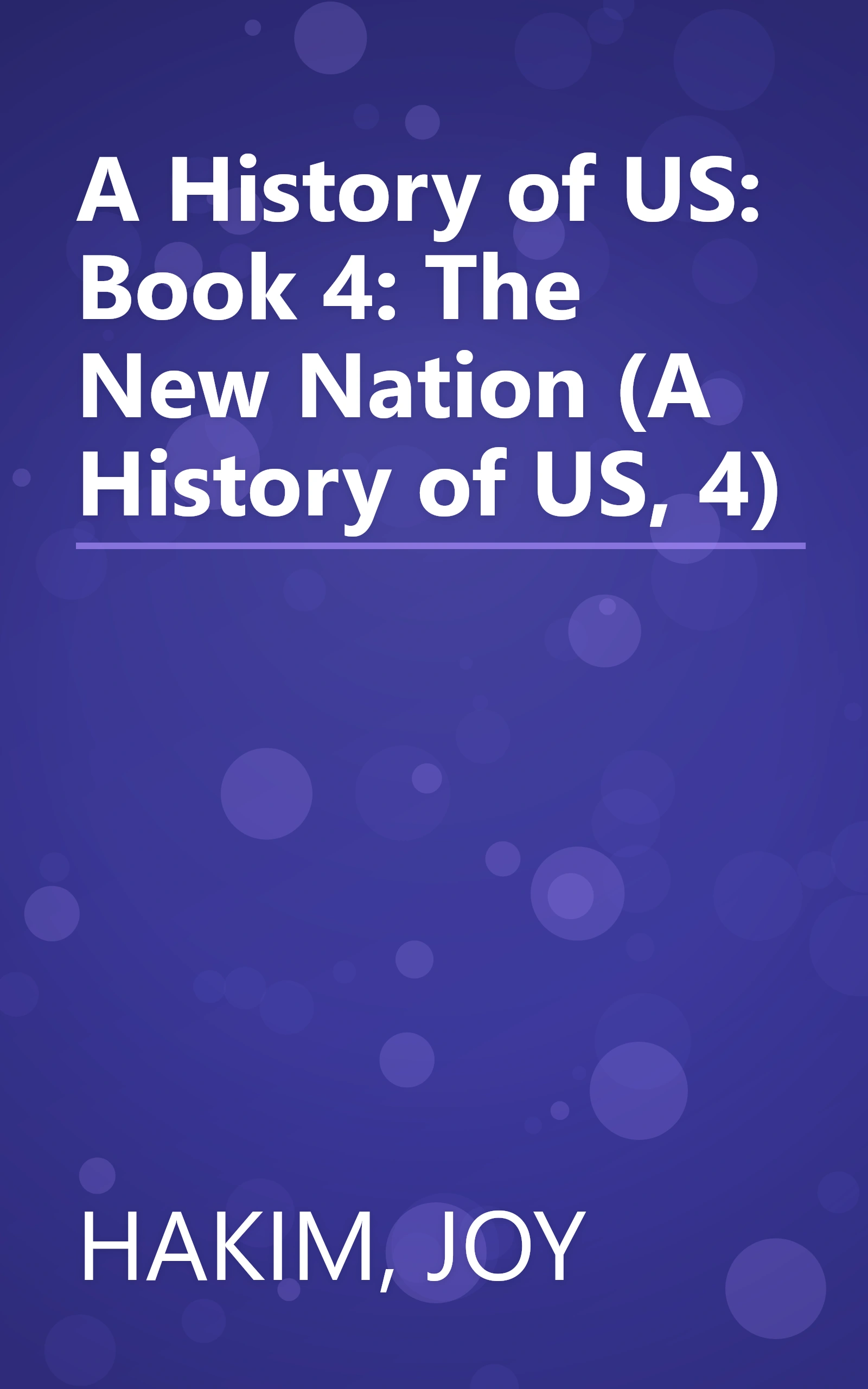 A History of US: Book 4: The New Nation (A History of US, 4) book cover