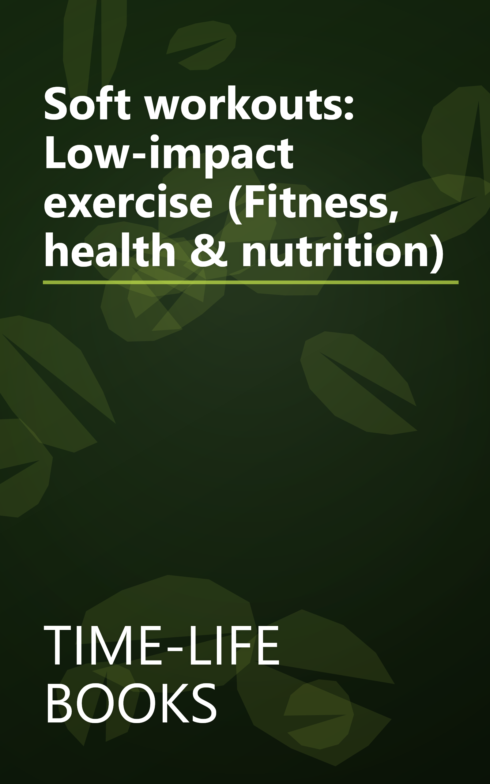 Soft workouts: Low-impact exercise (Fitness, health & nutrition) book cover