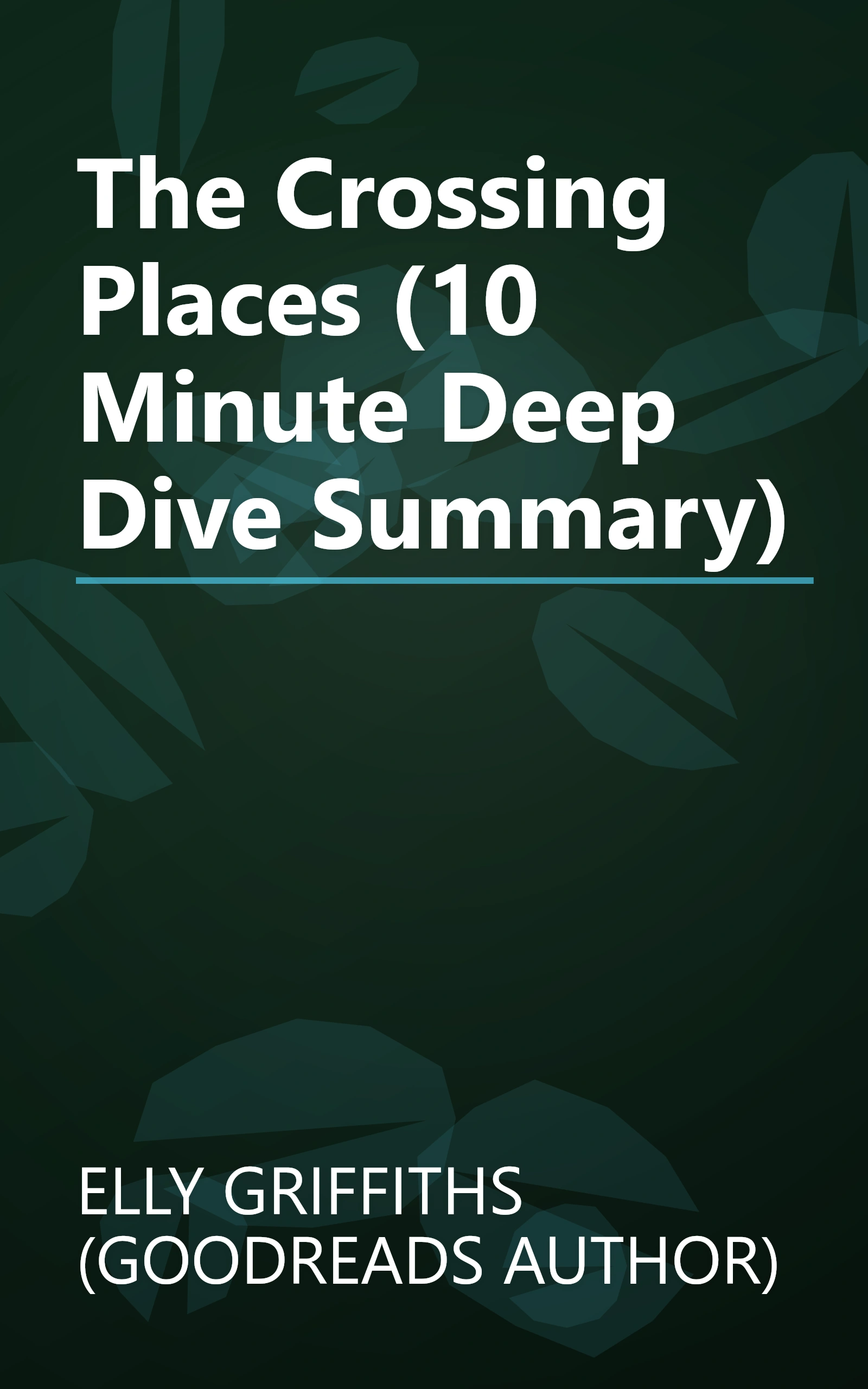 The Crossing Places (10 Minute   Deep Dive Summary) book cover