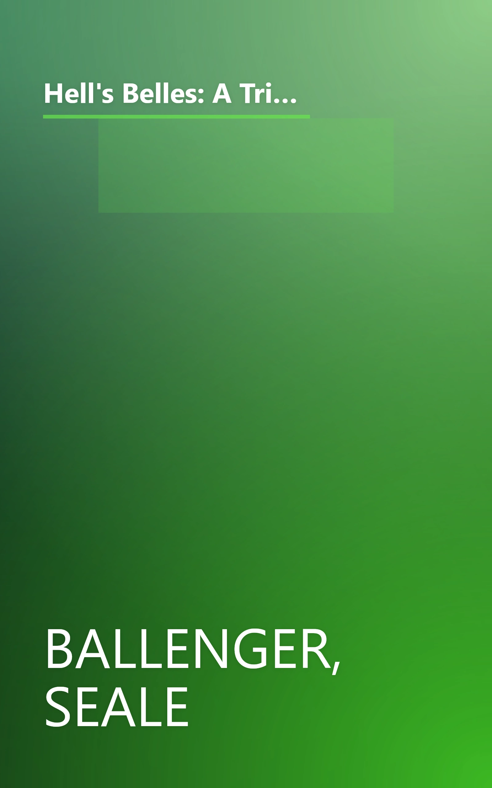 Hell's Belles: A Tribute to the Spitfires, Bad Seeds, and Steel Magnolias of the New and Old South (Tribute to the Spitfires, Bad Seeds & Steel Magnolias of the) book cover