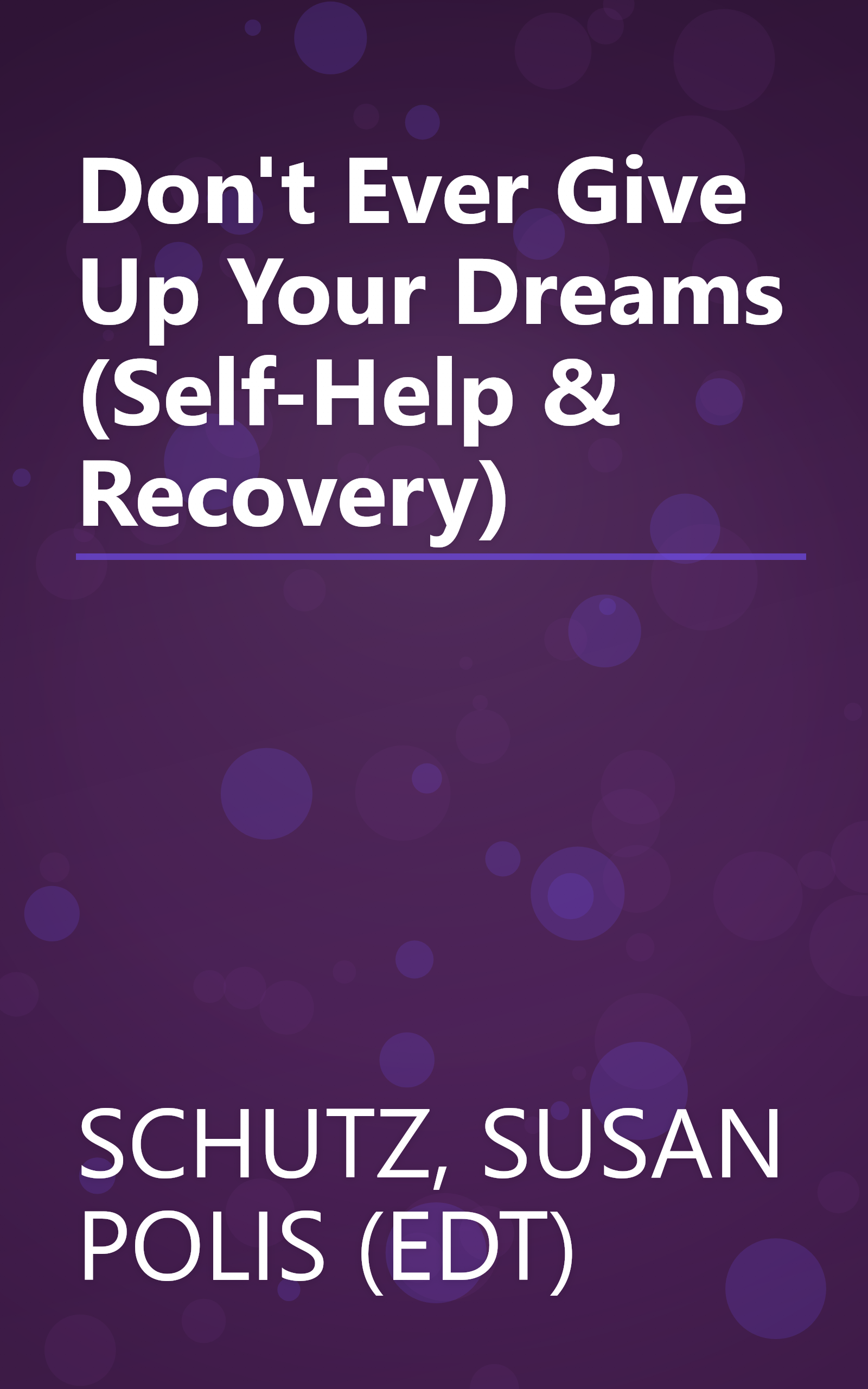Don't Ever Give Up Your Dreams (Self-Help & Recovery) book cover