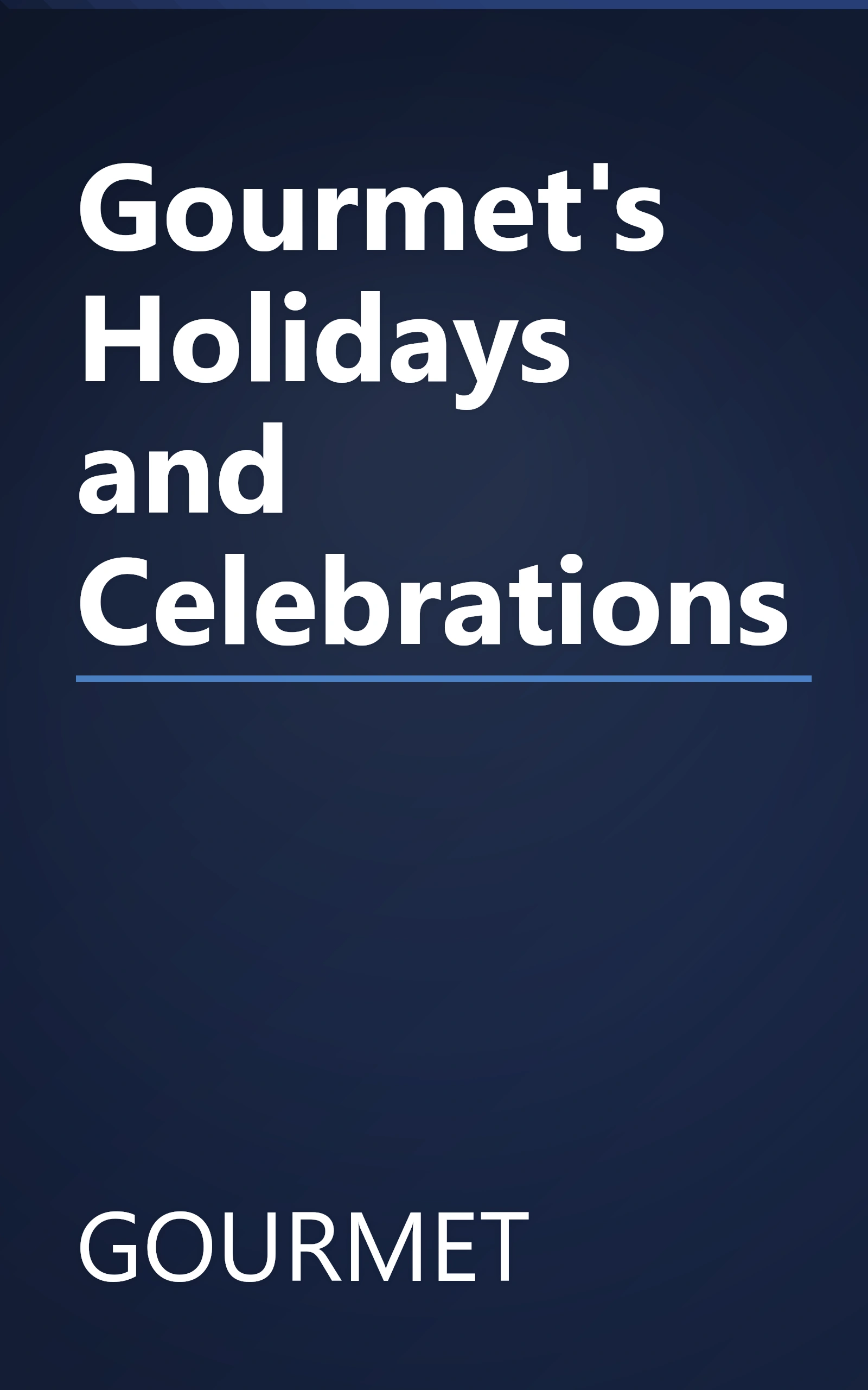 Gourmet's Holidays and Celebrations book cover