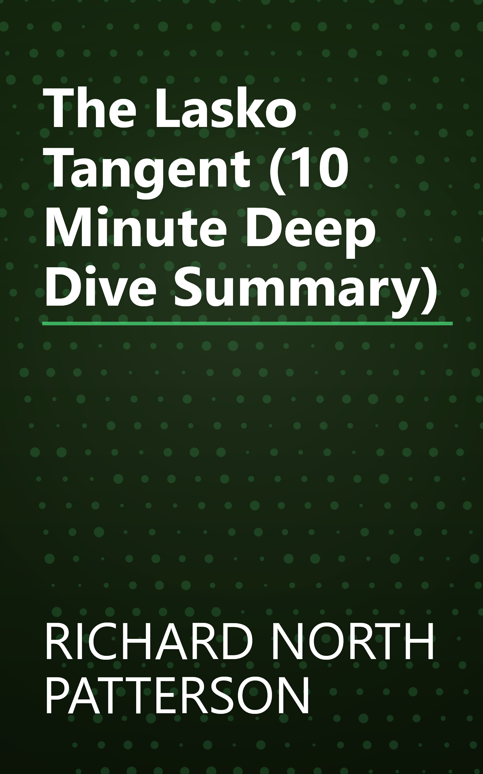 The Lasko Tangent (10 Minute   Deep Dive Summary) book cover