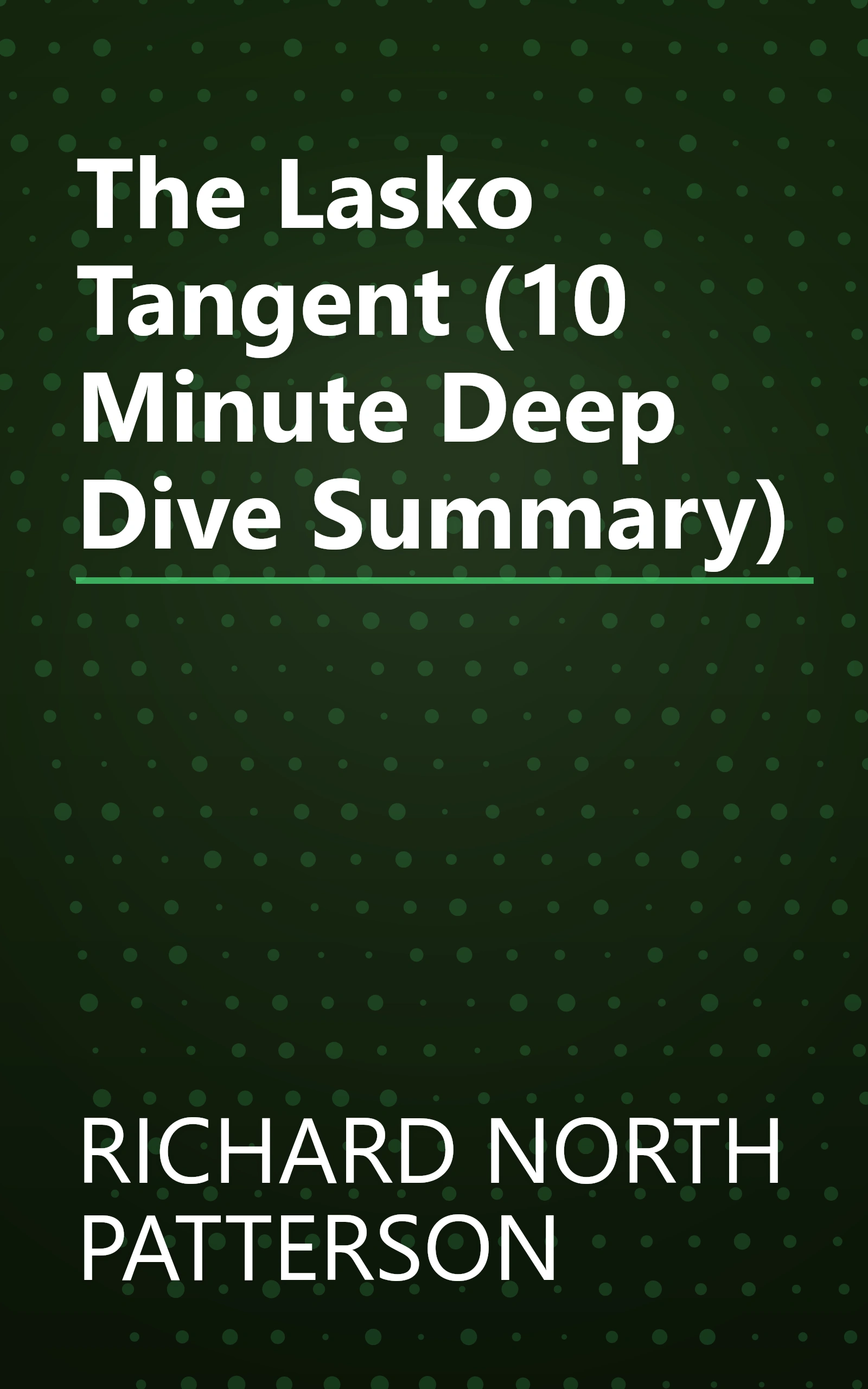 The Lasko Tangent (10 Minute   Deep Dive Summary) book cover