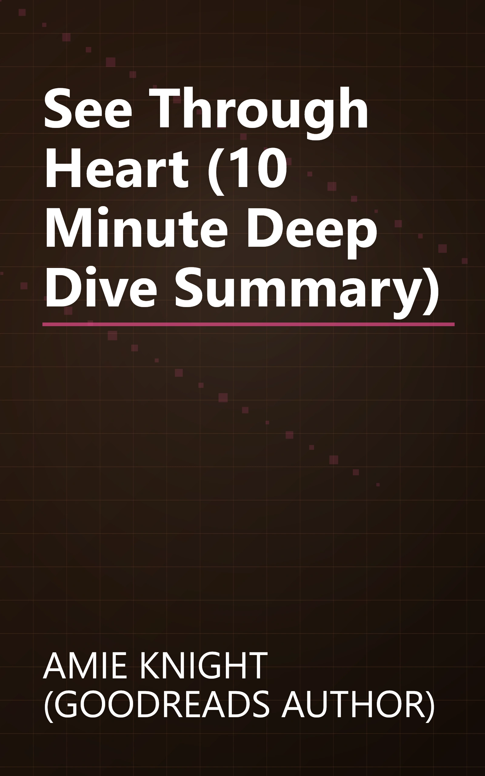 See Through Heart (10 Minute   Deep Dive Summary) book cover