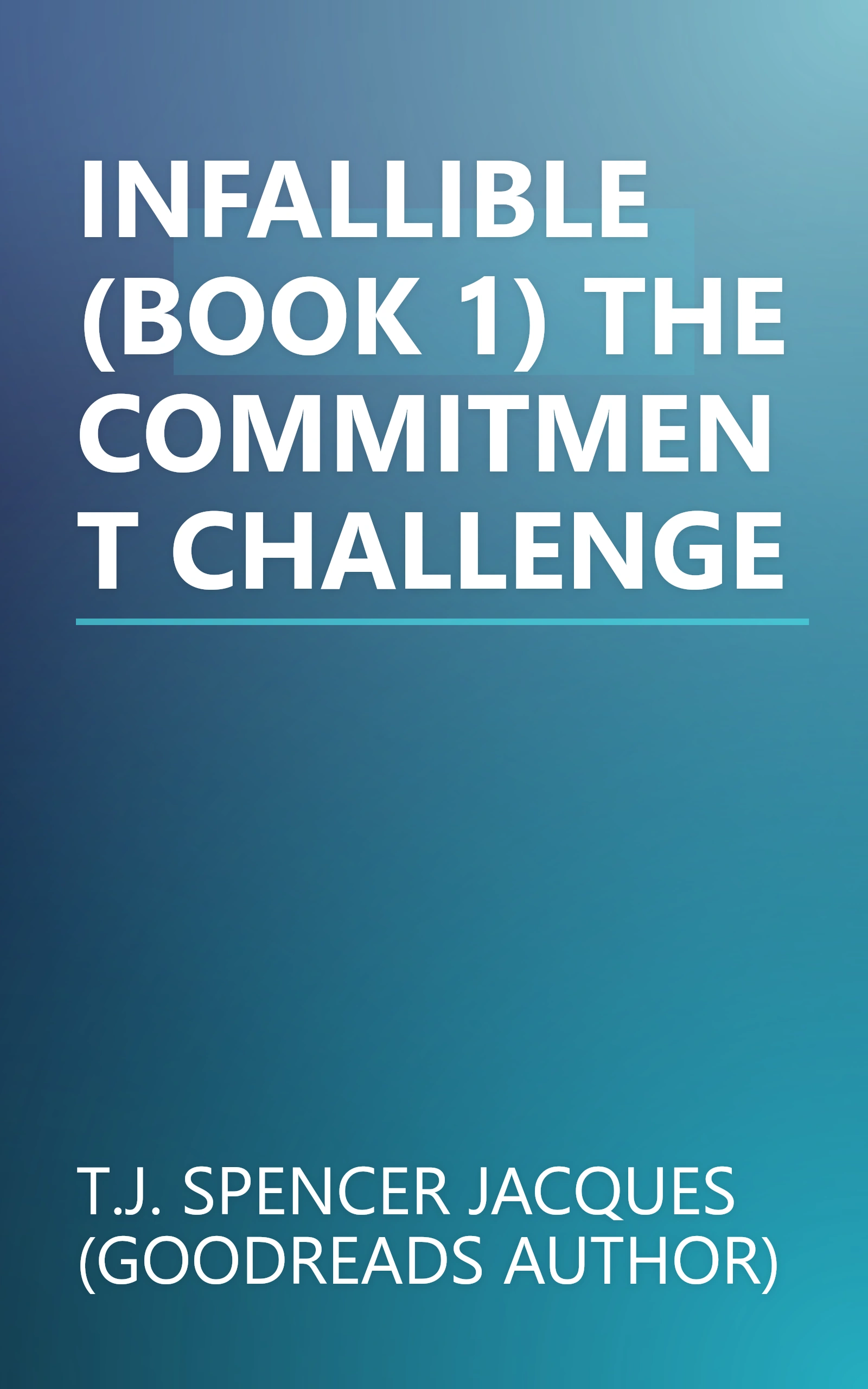 INFALLIBLE (BOOK 1) THE COMMITMENT CHALLENGE book cover