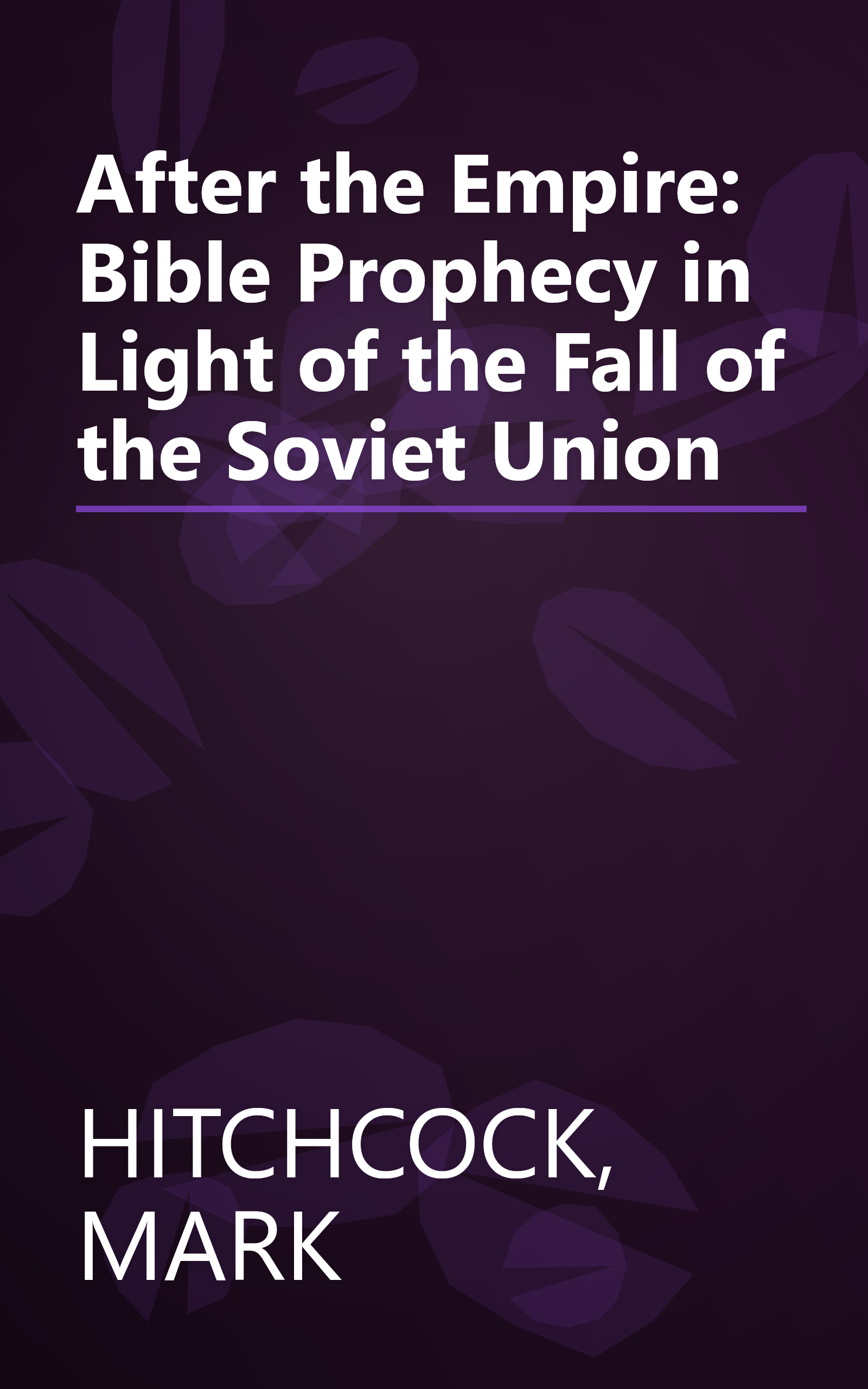 After the Empire: Bible Prophecy in Light of the Fall of the Soviet Union book cover