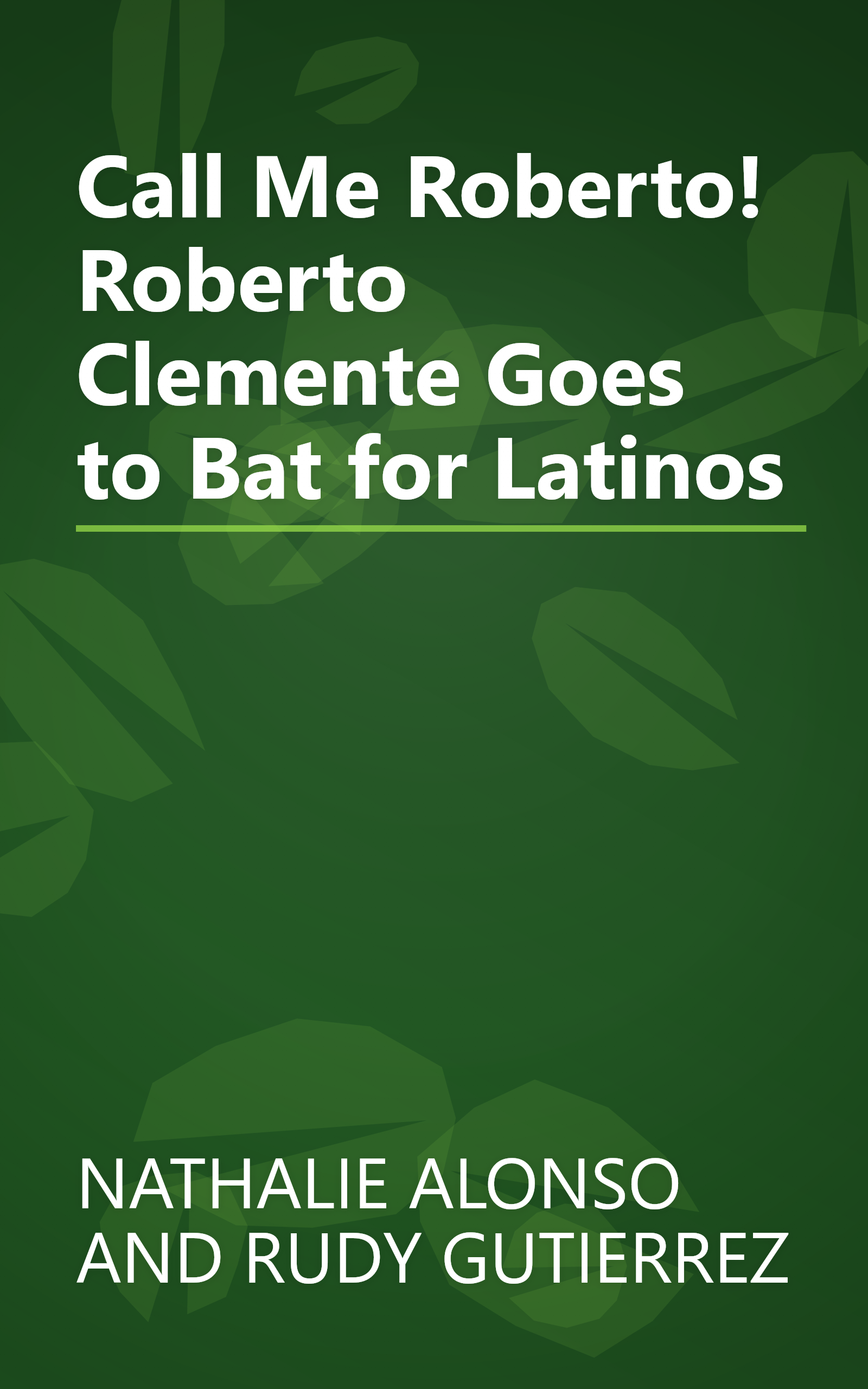 Call Me Roberto! Roberto Clemente Goes to Bat for Latinos book cover