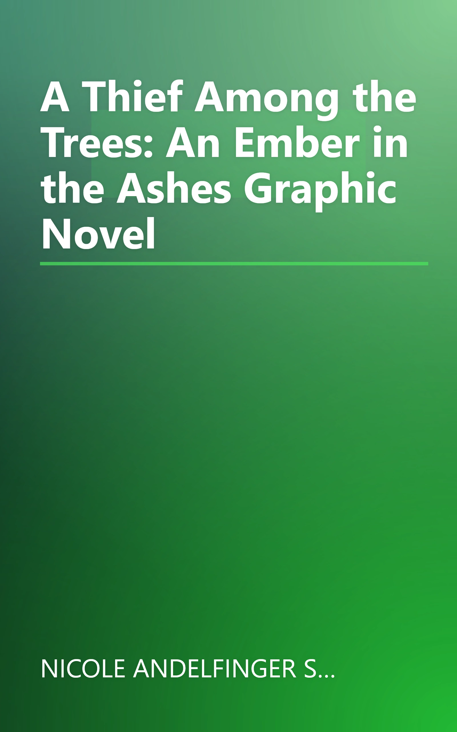 A Thief Among the Trees: An Ember in the Ashes Graphic Novel book cover