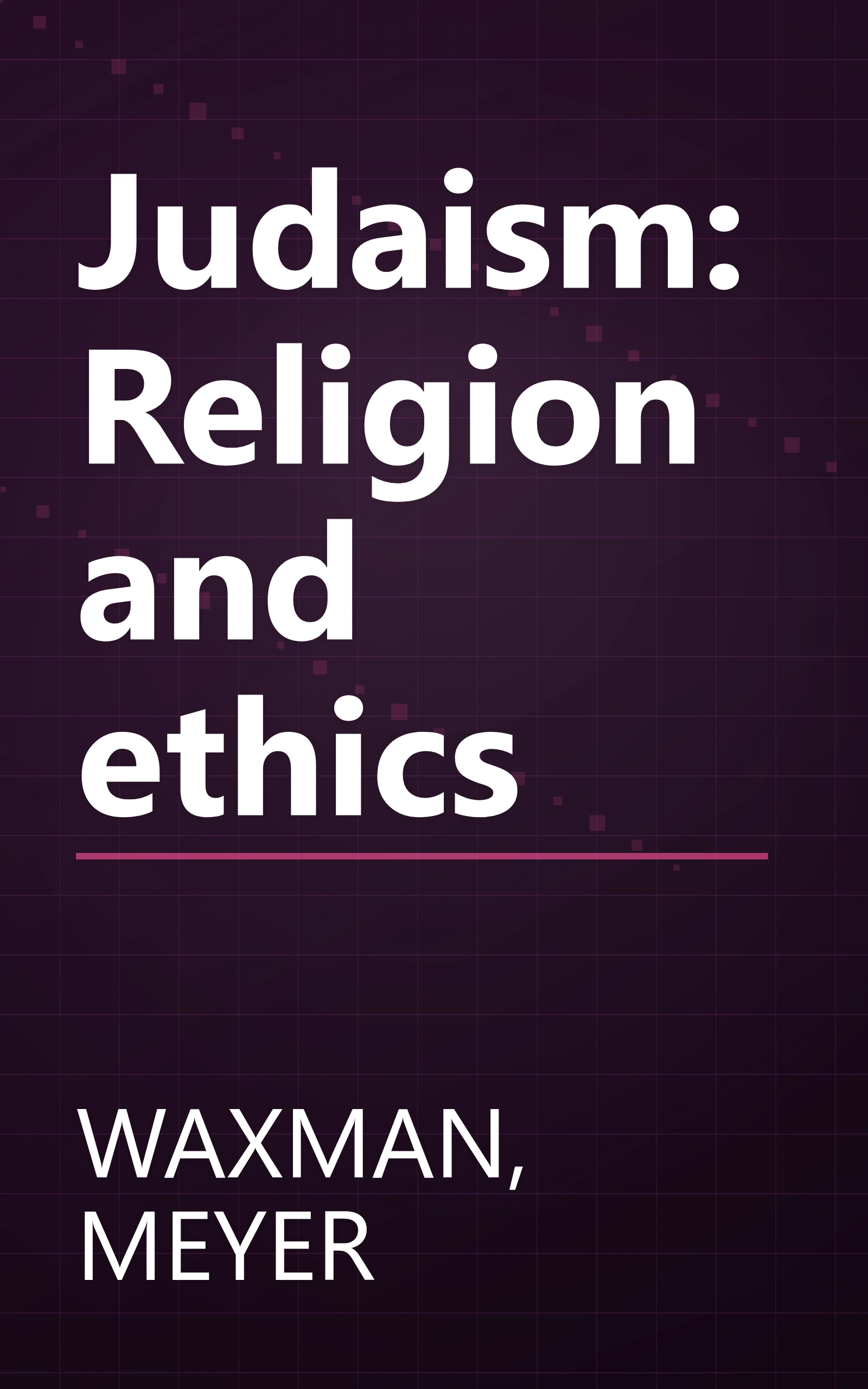 Judaism: Religion and ethics book cover