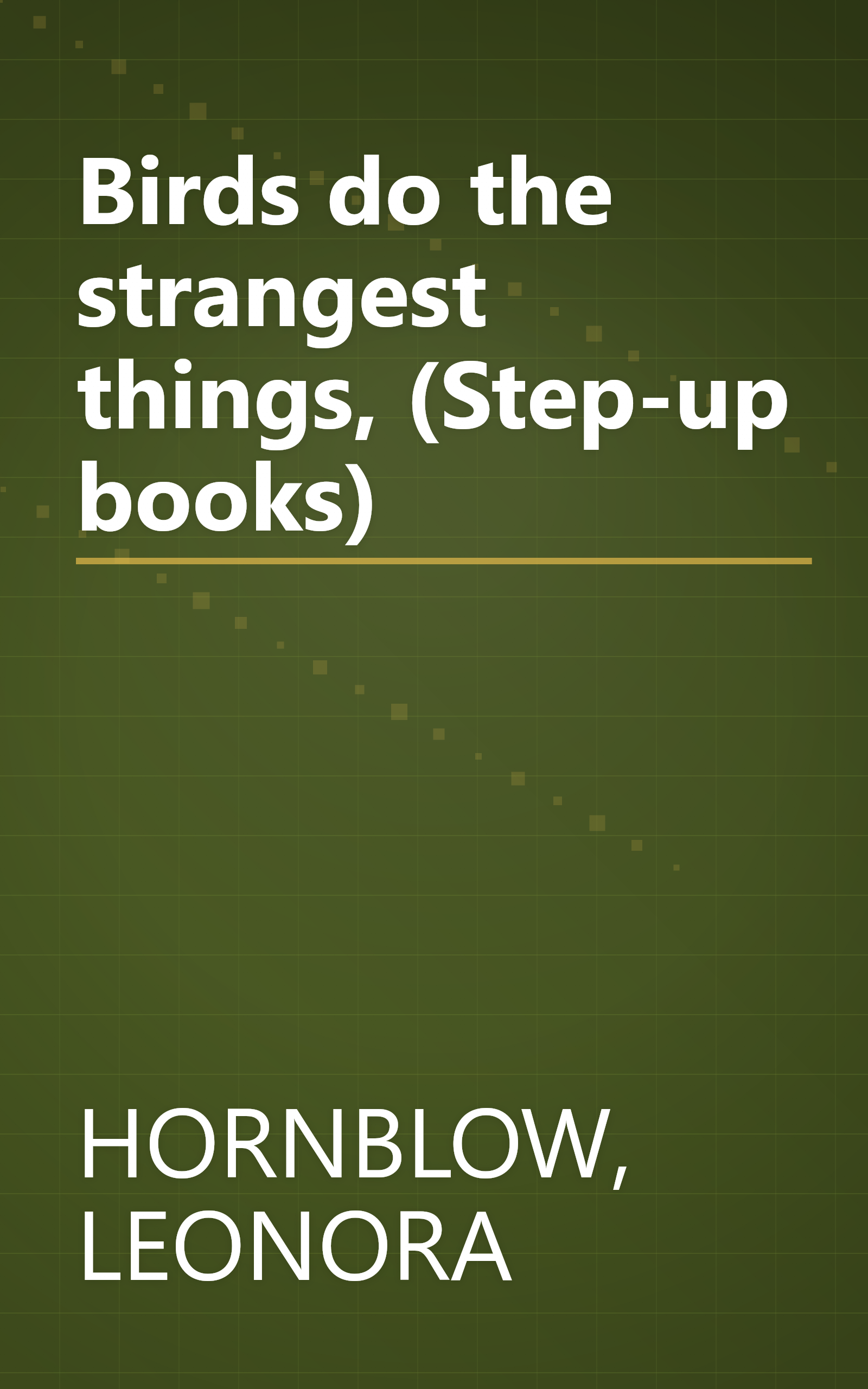 Birds do the strangest things, (Step-up books) book cover