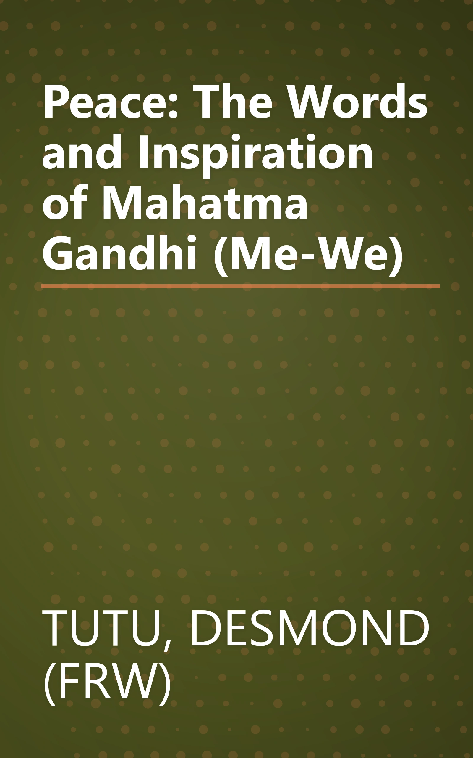 Peace: The Words and Inspiration of Mahatma Gandhi (Me-We) book cover