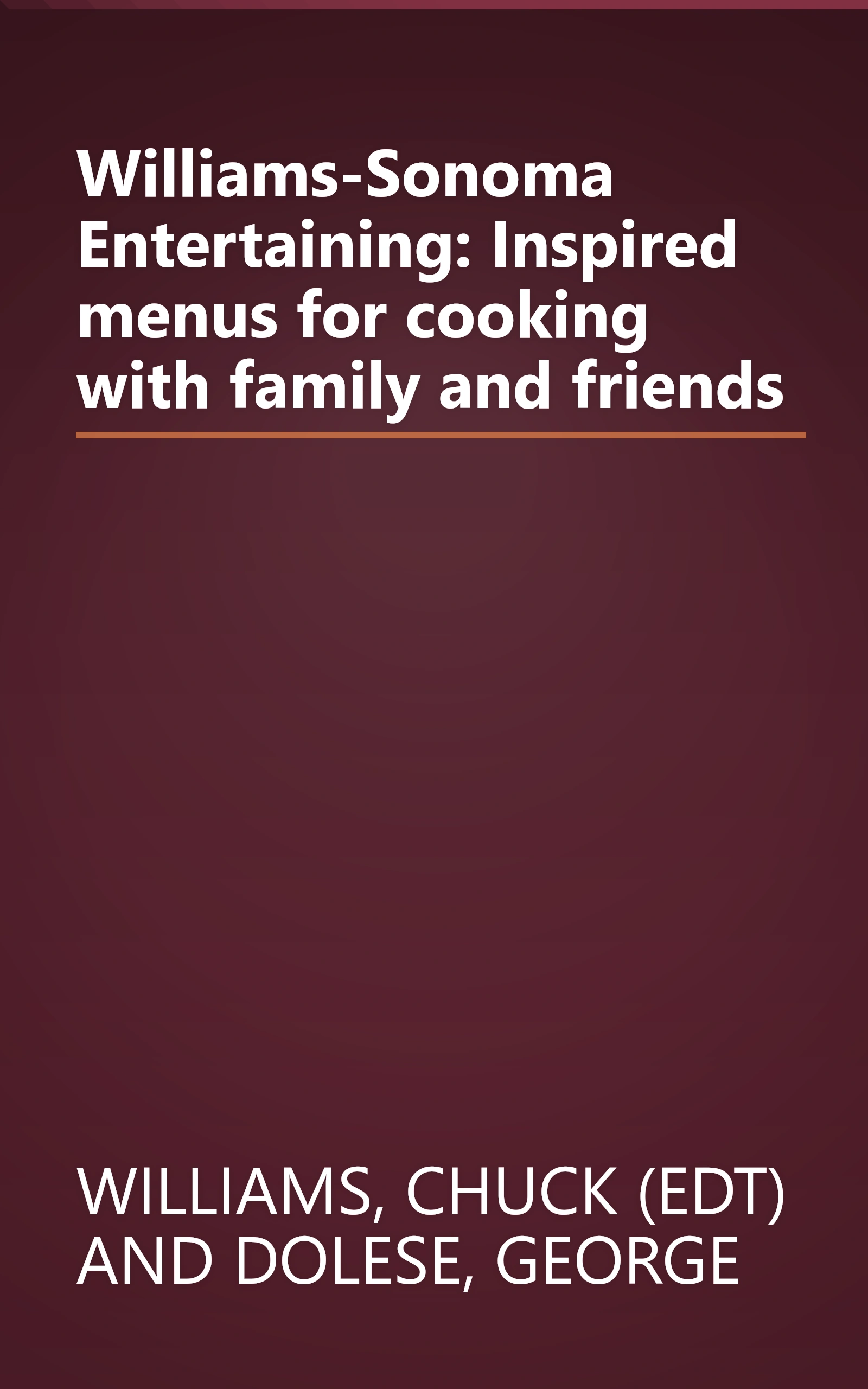 Williams-Sonoma Entertaining: Inspired menus for cooking with family and friends book cover