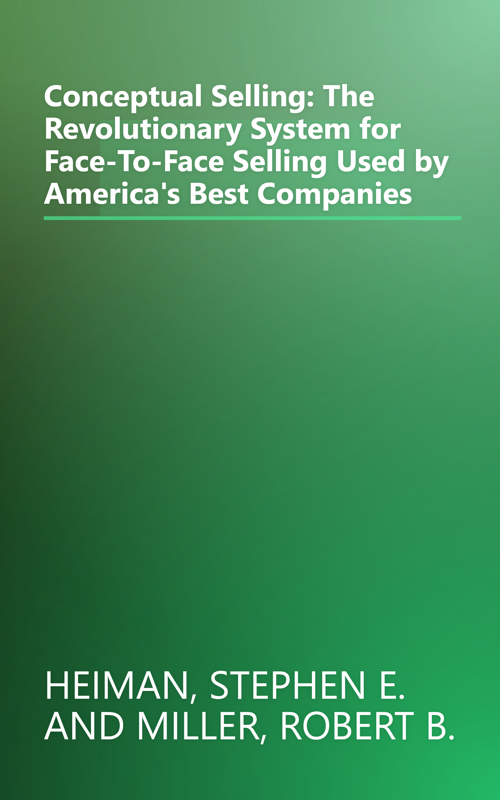 Conceptual Selling: The Revolutionary System for Face-To-Face Selling Used by America's Best Companies book cover