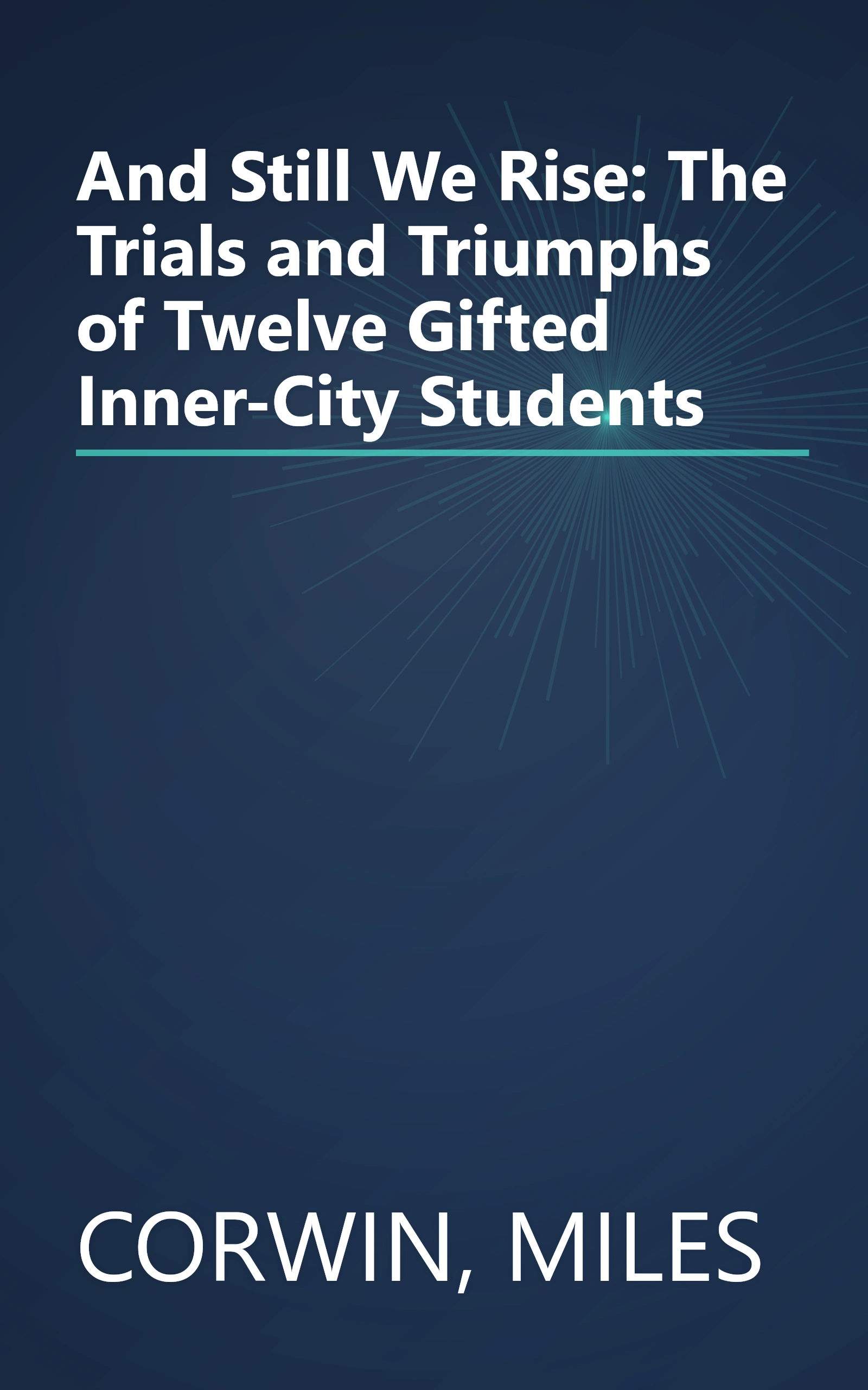 And Still We Rise: The Trials and Triumphs of Twelve Gifted Inner-City Students book cover