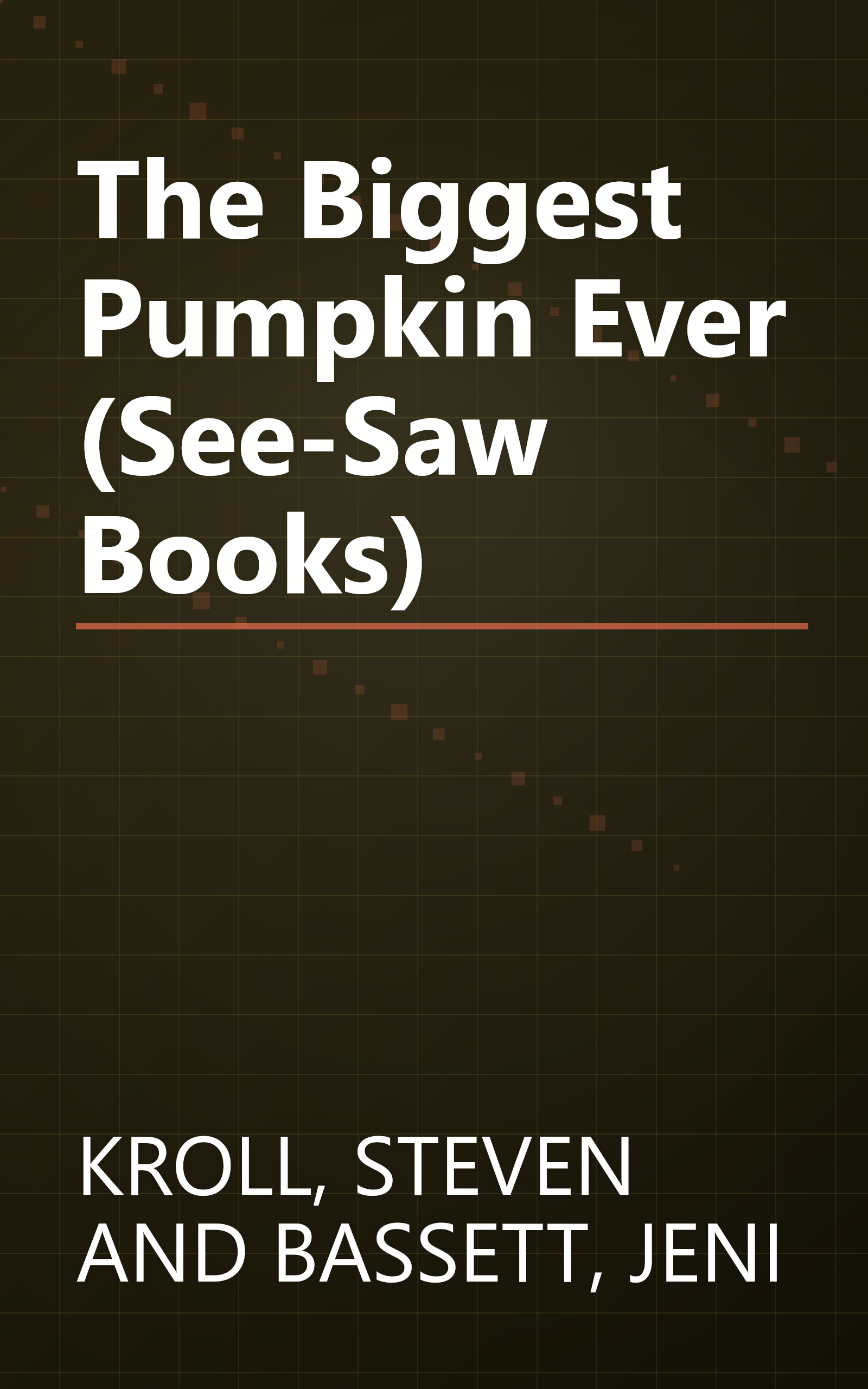 The Biggest Pumpkin Ever (See-Saw Books) book cover