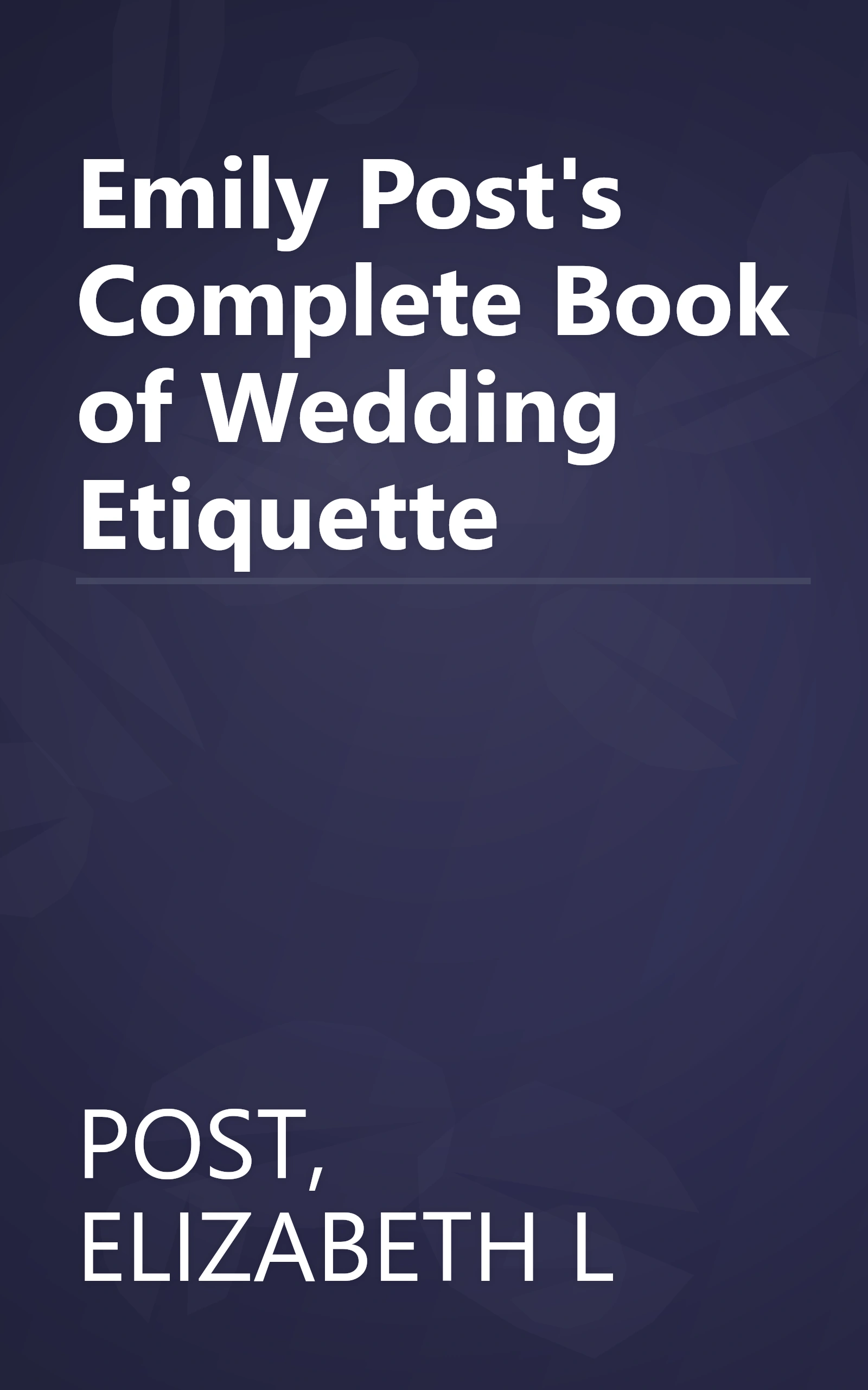 Emily Post's Complete Book of Wedding Etiquette book cover