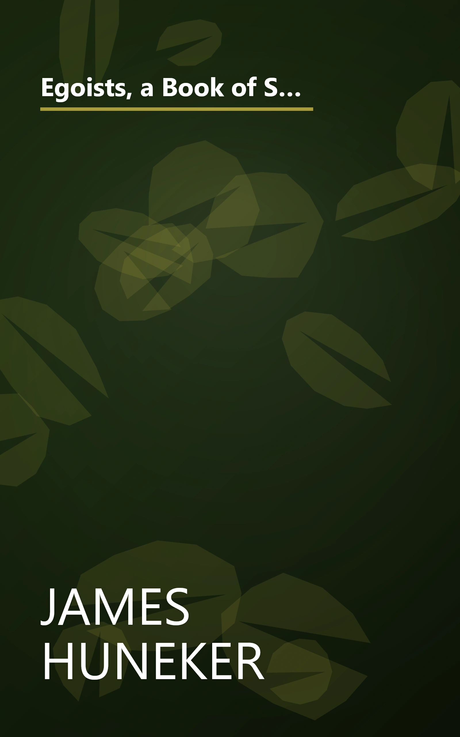 Egoists, a Book of Supermen: Stendhal, Baudelaire, Flaubert, Anatole France, Huysmans, Barres, Nietzsche, Blake, Ibsen, Stirner, and Ernest Hello book cover