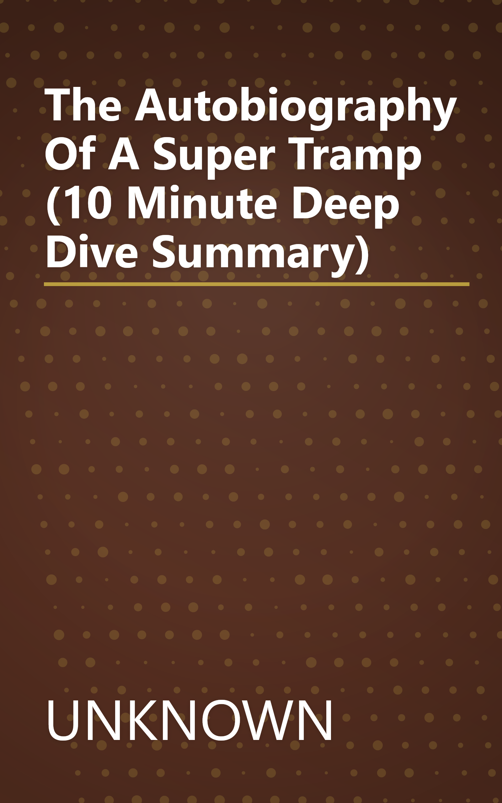 The Autobiography Of A Super Tramp (10 Minute   Deep Dive Summary) book cover