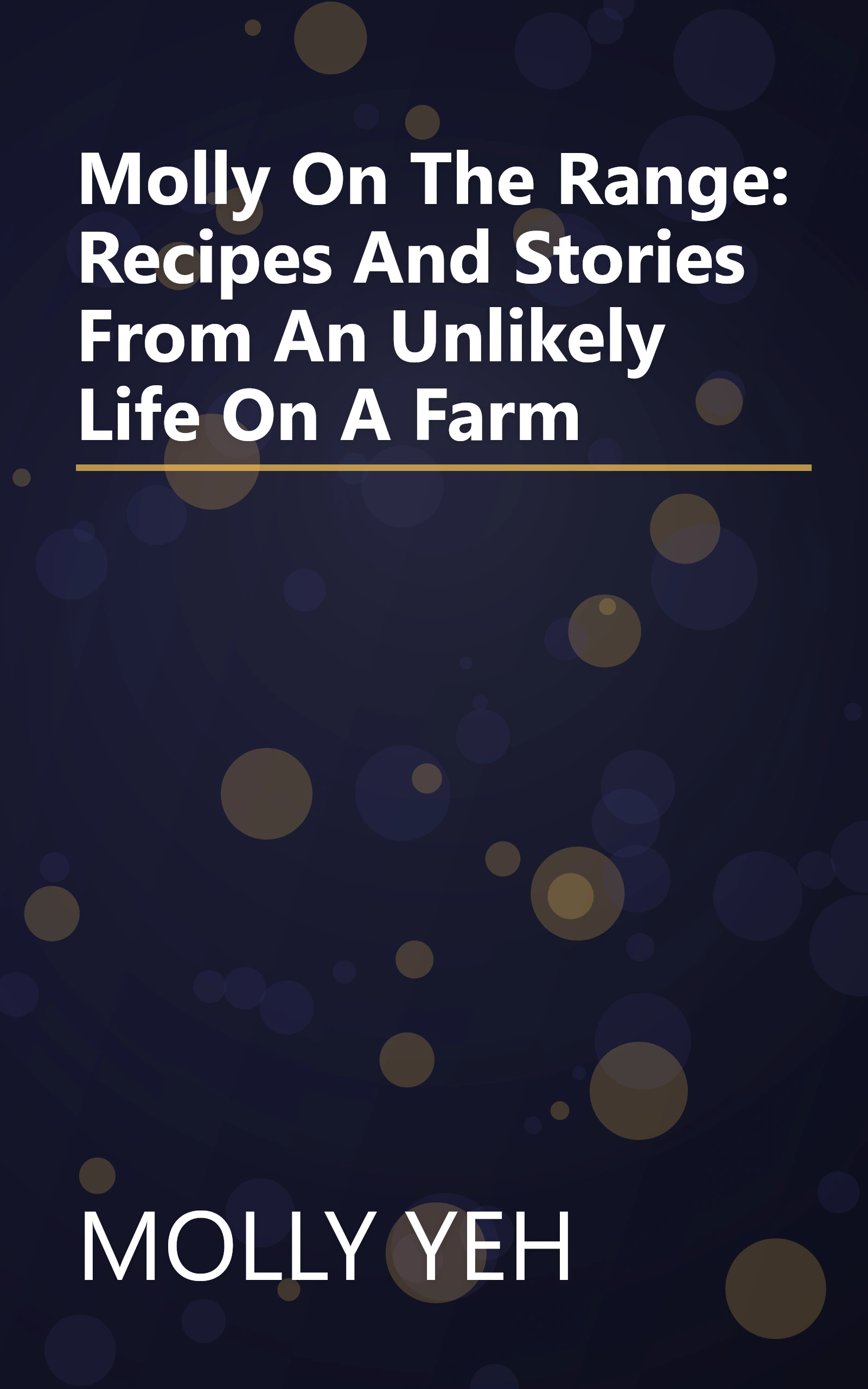 Molly On The Range: Recipes And Stories From An Unlikely Life On A Farm book cover